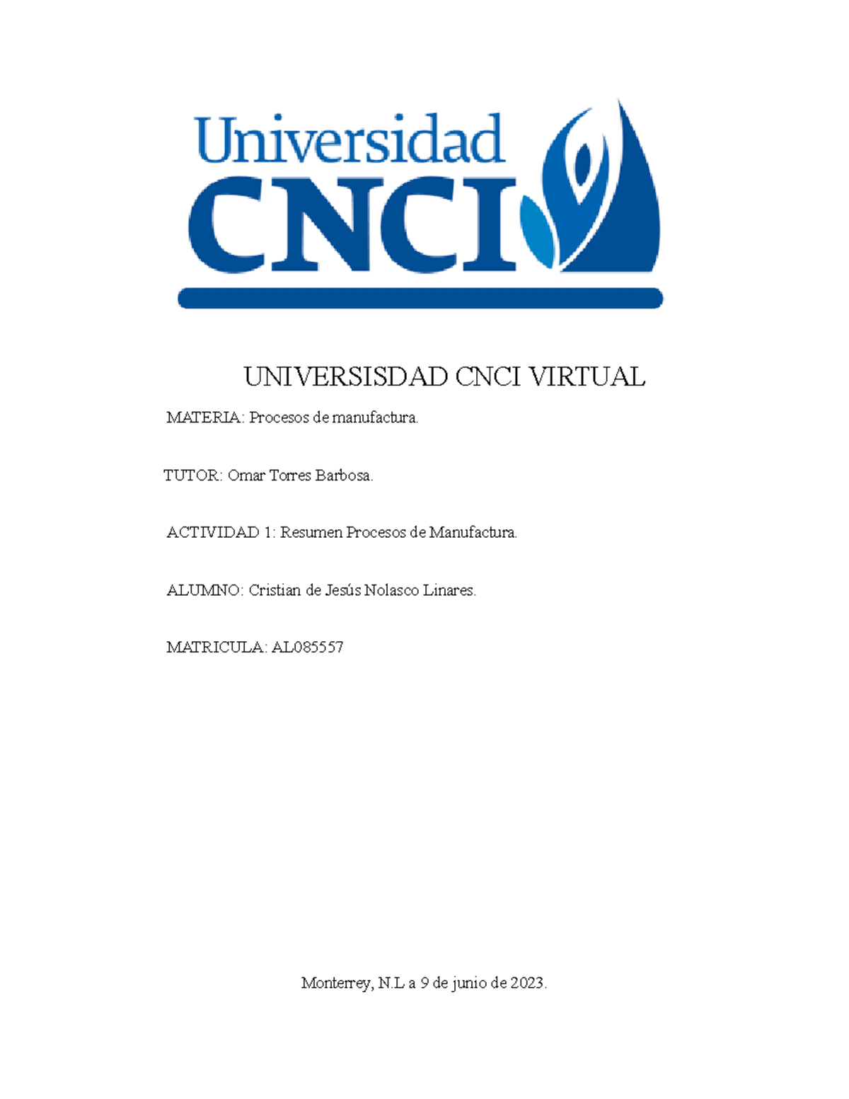 Act.1 procesos de manufactura - UNIVERSISDAD CNCI VIRTUAL MATERIA: Procesos de manufactura ...