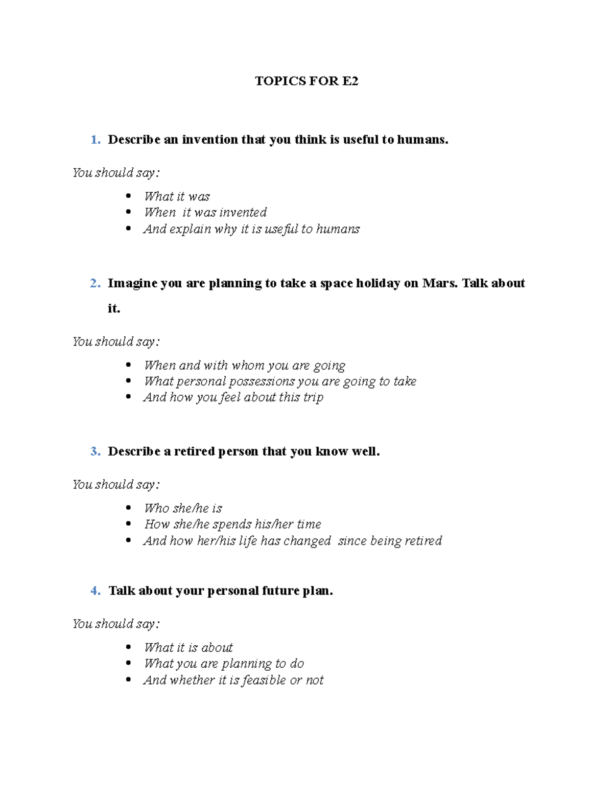 Topics for E2- students - TOPICS FOR E Describe an invention that you ...