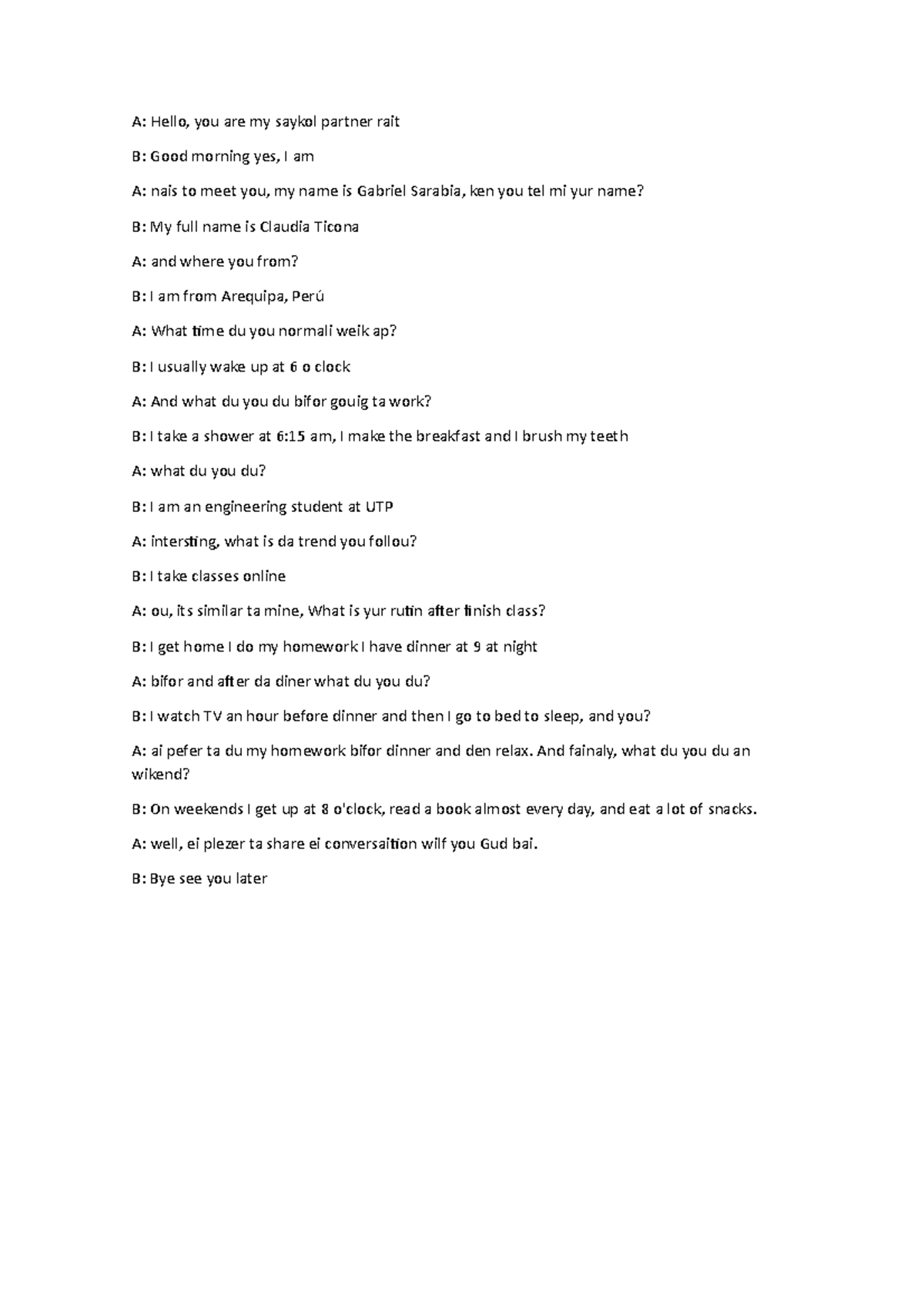 Ingles dialogo - te ayudara - A: Hello, you are my saykol partner rait ...