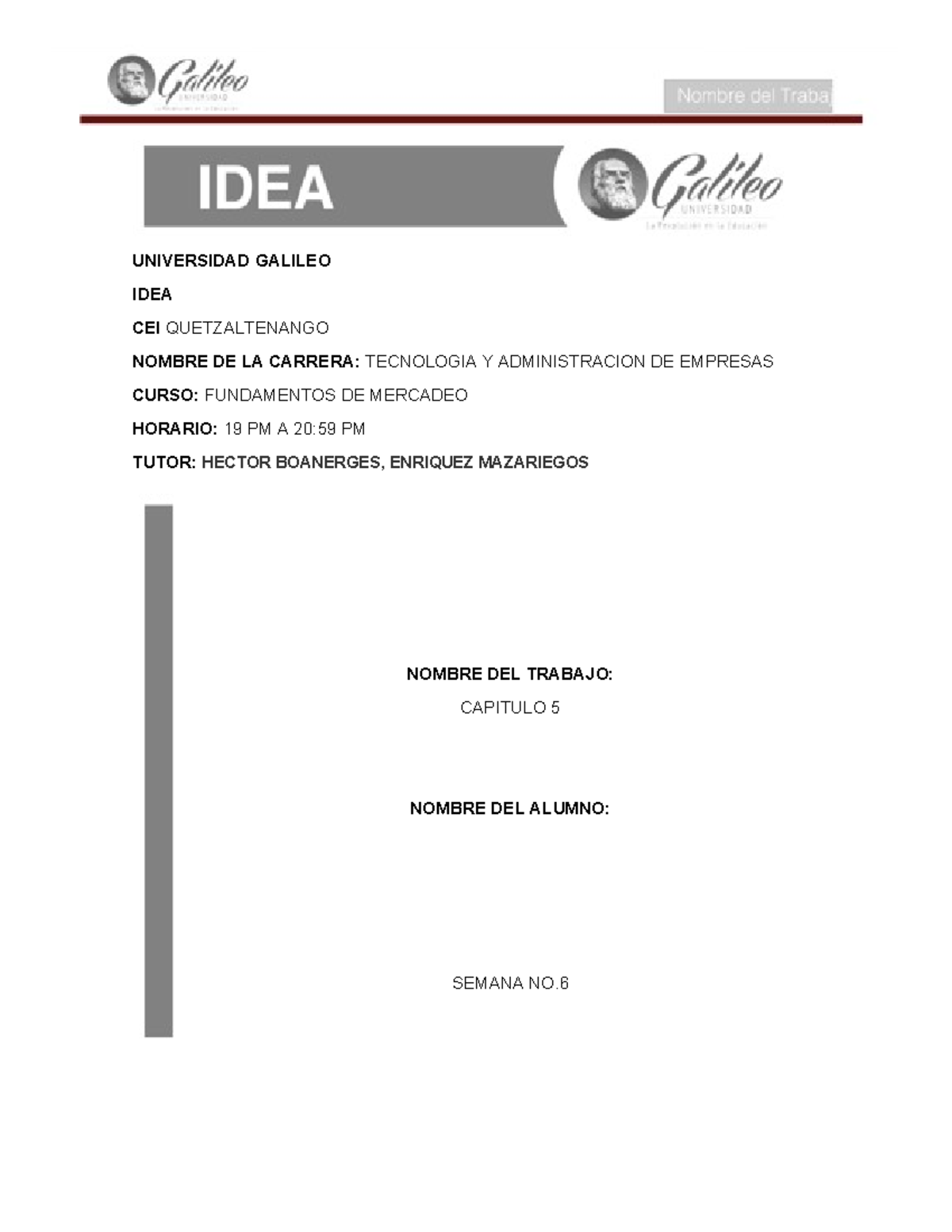 Fundamentos de mercadeo capitulo 5 - UNIVERSIDAD GALILEO IDEA CEI QUETZALTENANGO NOMBRE DE LA ...