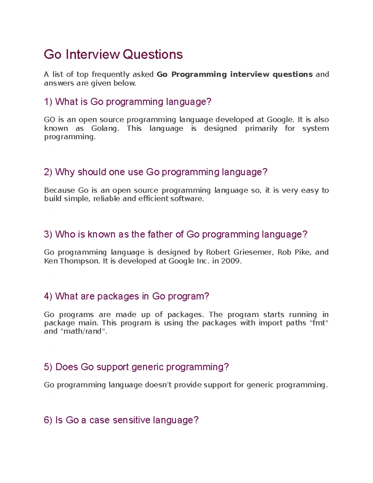 Go Interview Questions - 1) What is Go programming language? GO is an open source programming ...