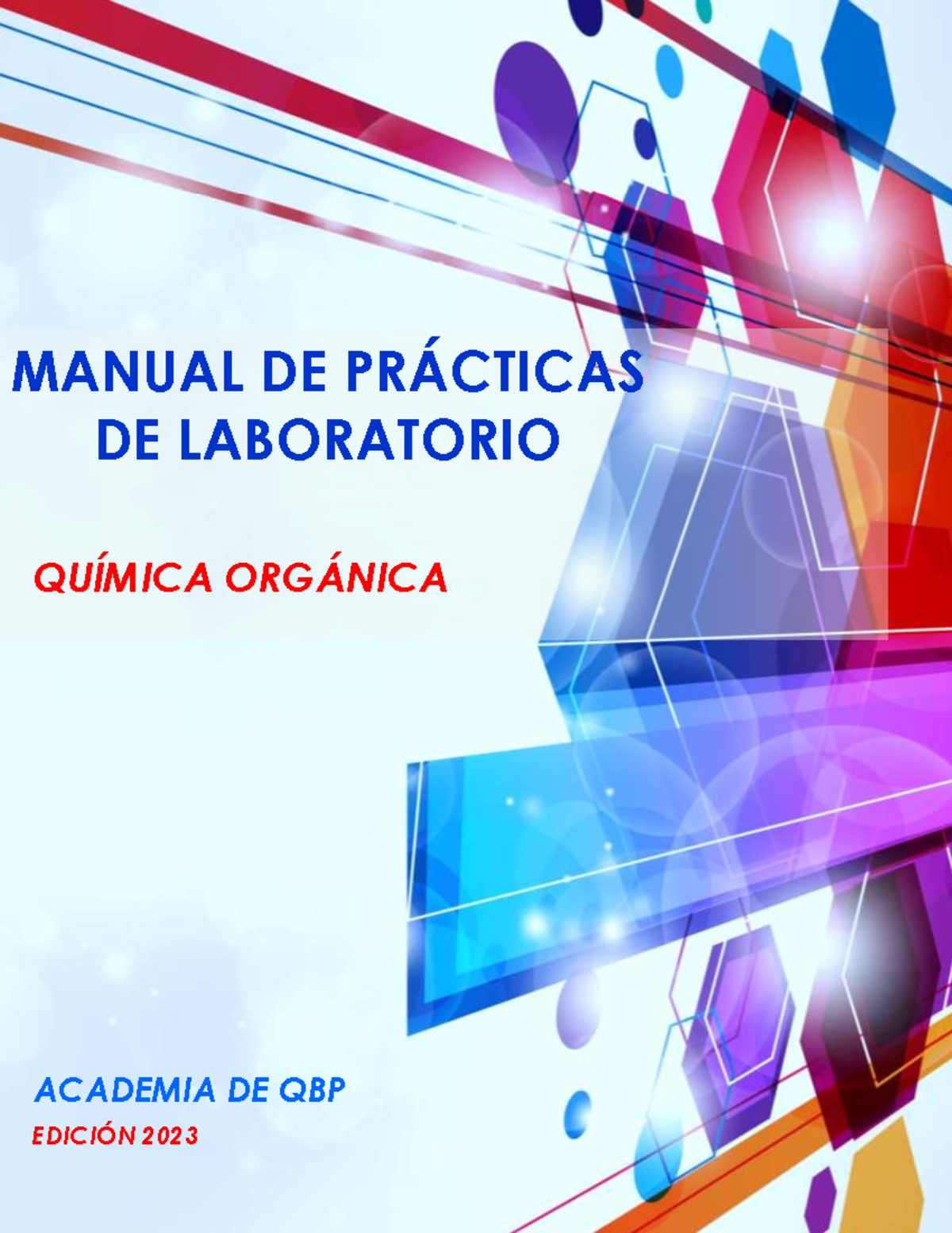 Manual Quimica Organica QBP-2023 B - MANUAL DE PR¡CTICAS DE LABORATORIO QUÕMICA ORG¡NICA EDICI”N ...