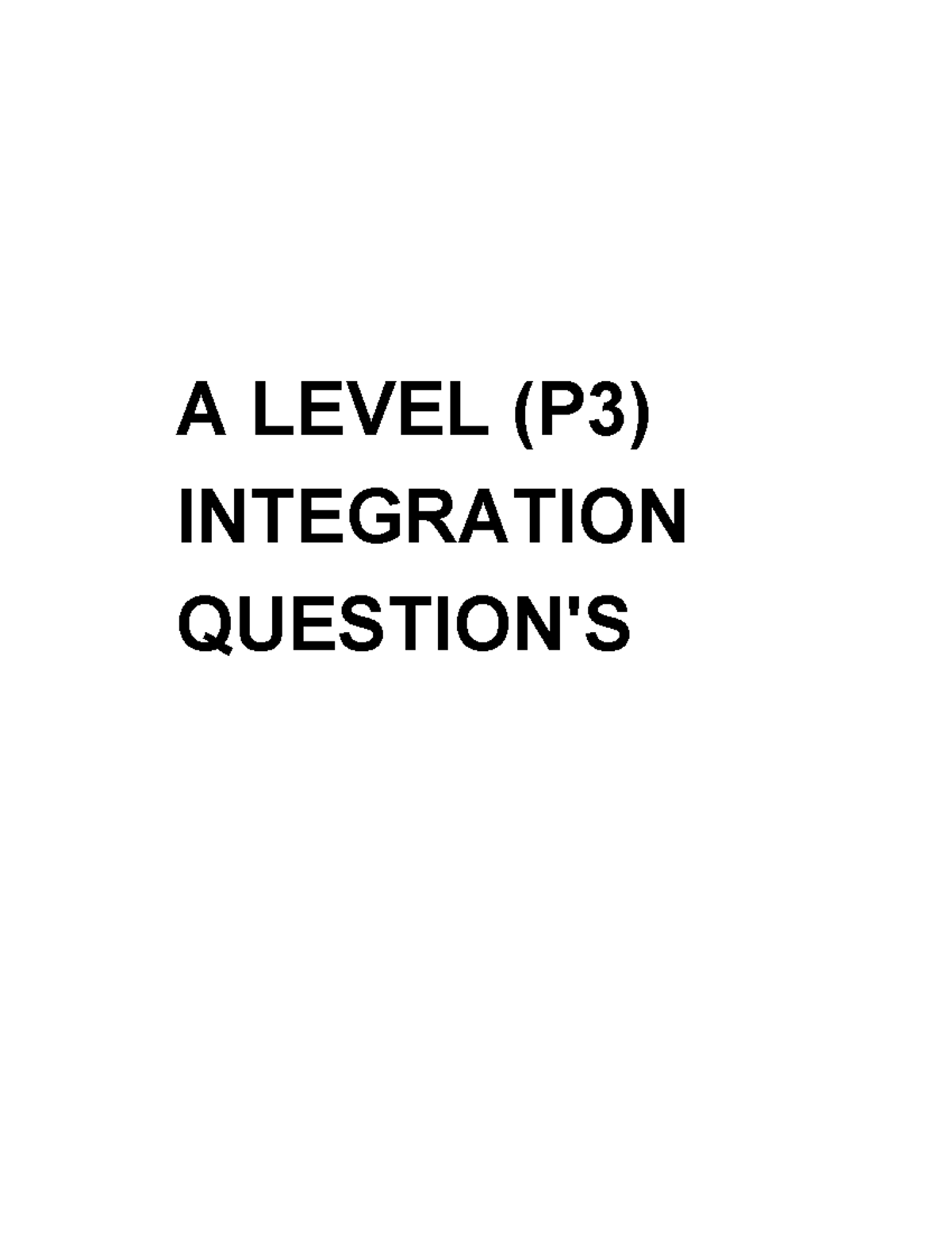 Question s Booklet For Integration A LEVEL P 3 INTEGRATION question-s-booklet-for-integration-a-level-p-3-integration