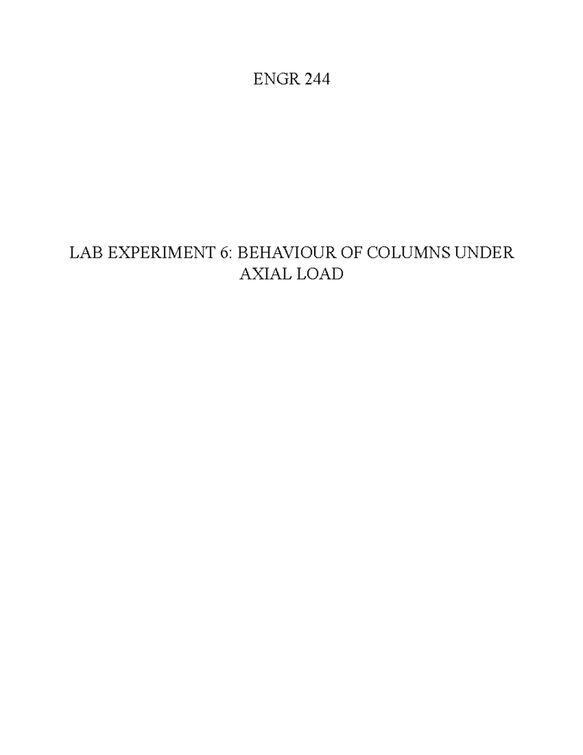 ENGR 244 lab 6 - Lab 6 - ENGR 244 LAB EXPERIMENT 6: BEHAVIOUR OF COLUMNS UNDER AXIAL LOAD ...
