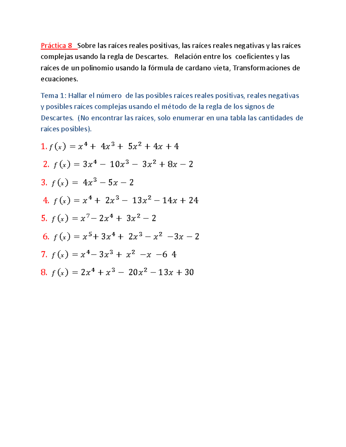 Práctica 8 de Álgebra superior - Pr·ctica 8 Sobre las raÌces reales positivas, las raÌces reales ...
