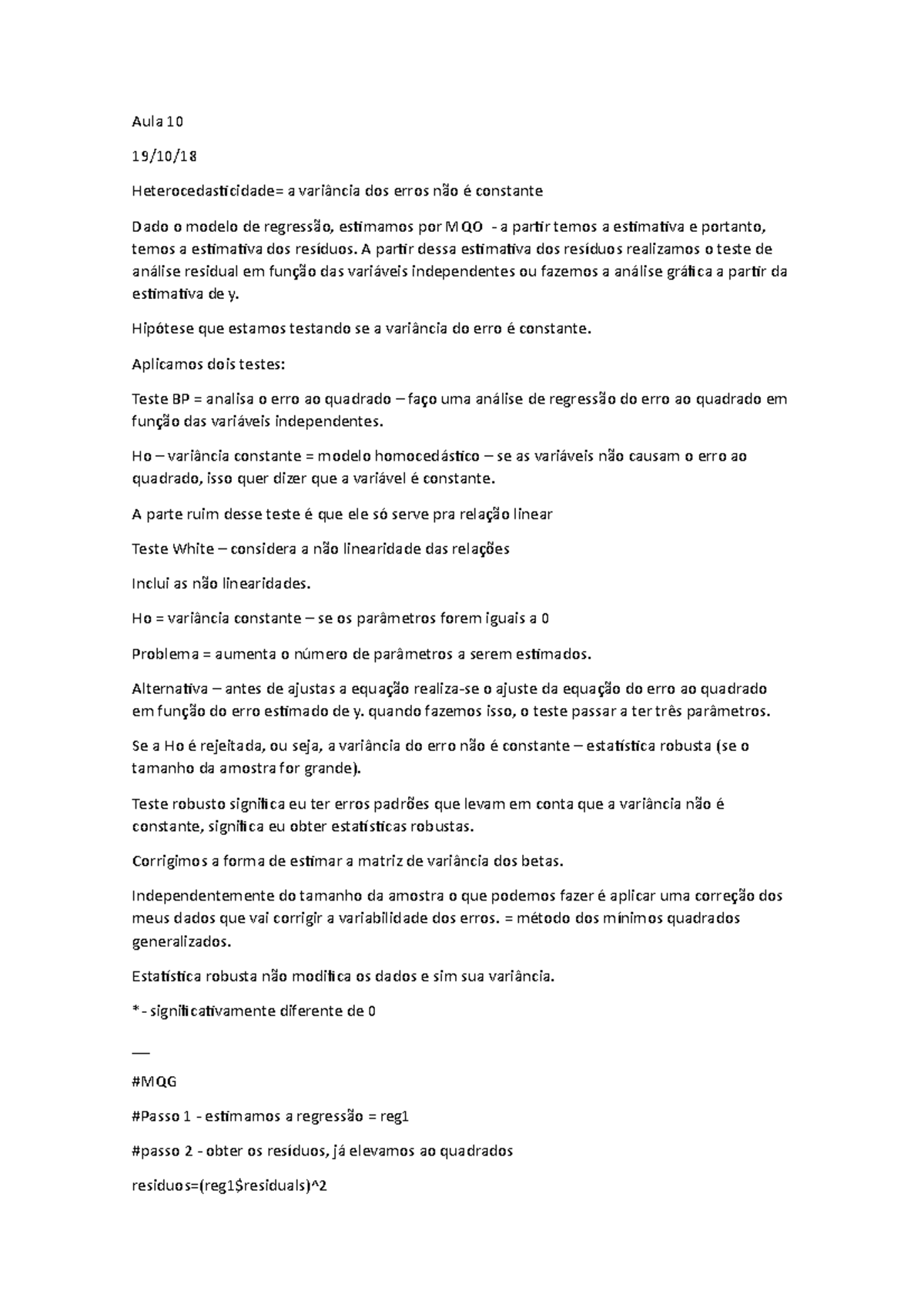 Aula10 - aula 10 - Aula 10 19/10/18 Heterocedasticidade= a variância ...
