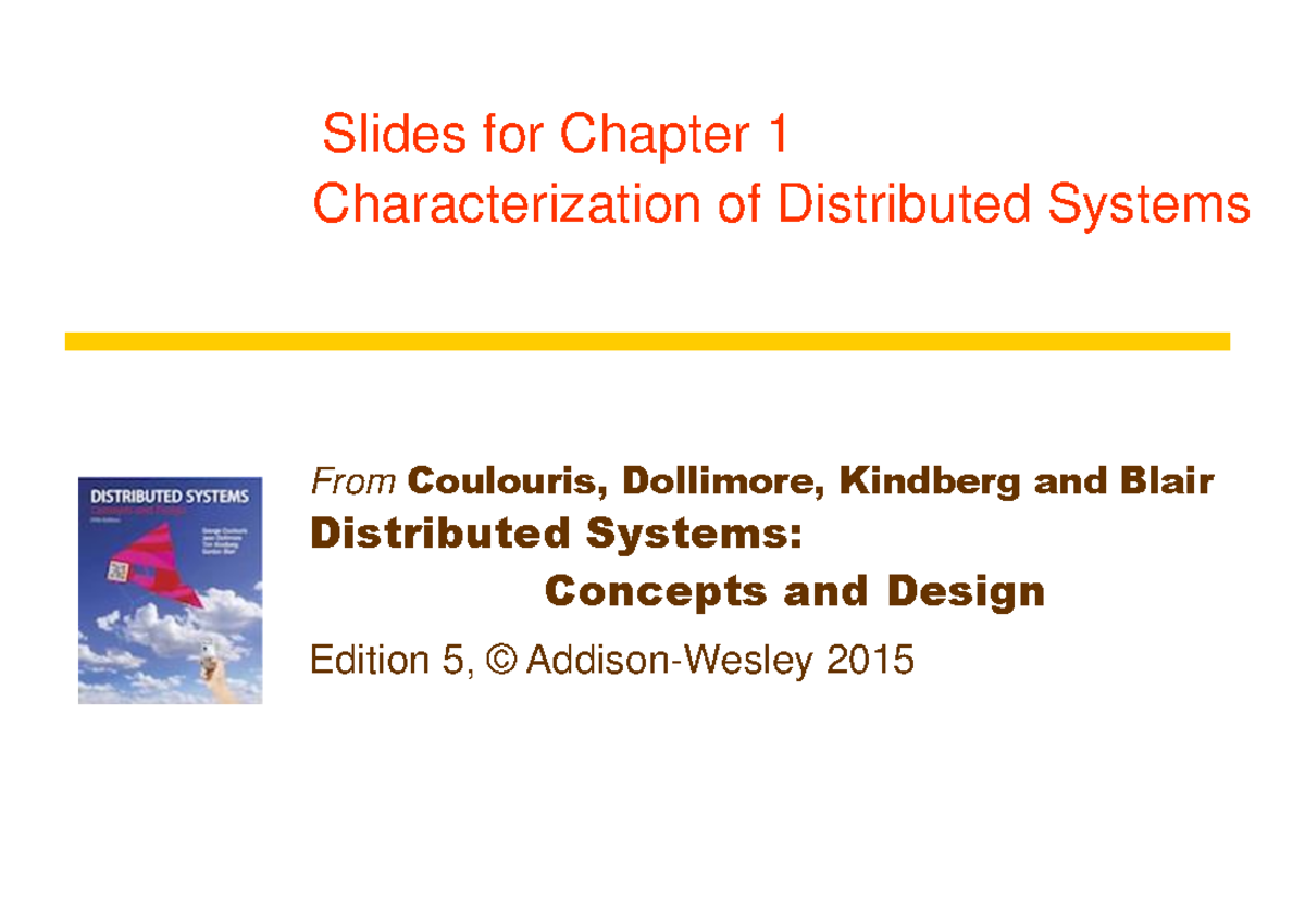 Chapter 1 slides DS - From Coulouris, Dollimore, Kindberg and Blair Distributed Systems ...