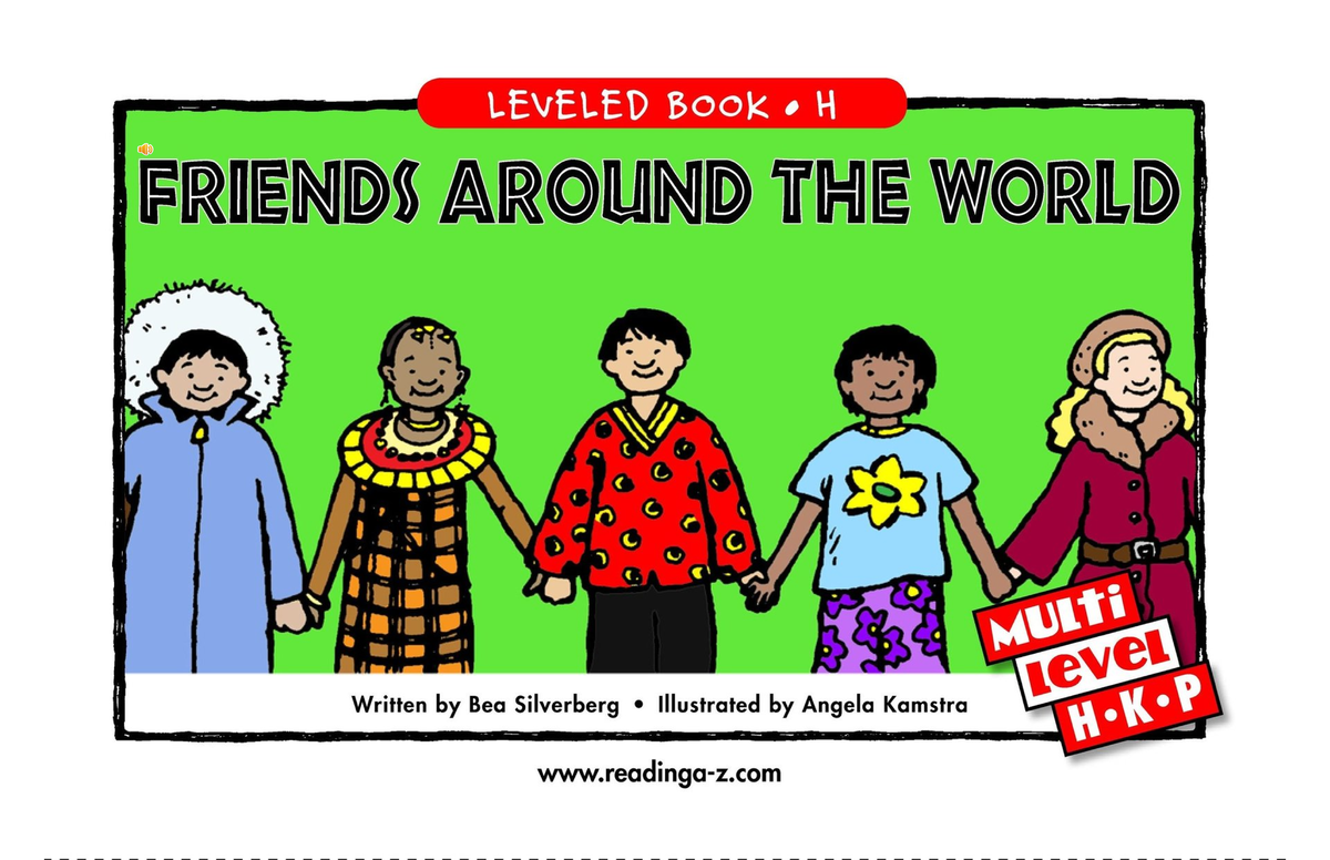 Friend Around the World - LEVELED BOOK H FRIENDS AROUND THE WORLD Multi level Written Bea ...
