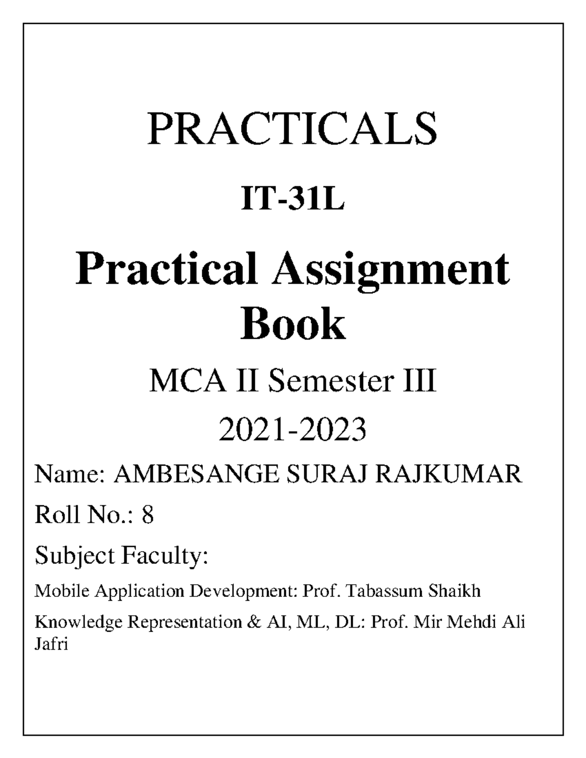Null - PRACTICALS IT-31L Practical Assignment Book MCA II Semester III 2021- Name: AMBESANGE ...