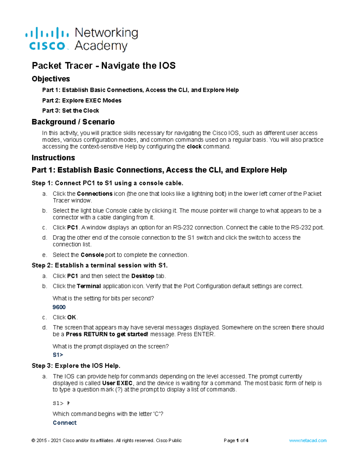 2.3.7 Packet Tracer - Navigate the IOS - Objectives Part 1: Establish Basic Connections, Access ...