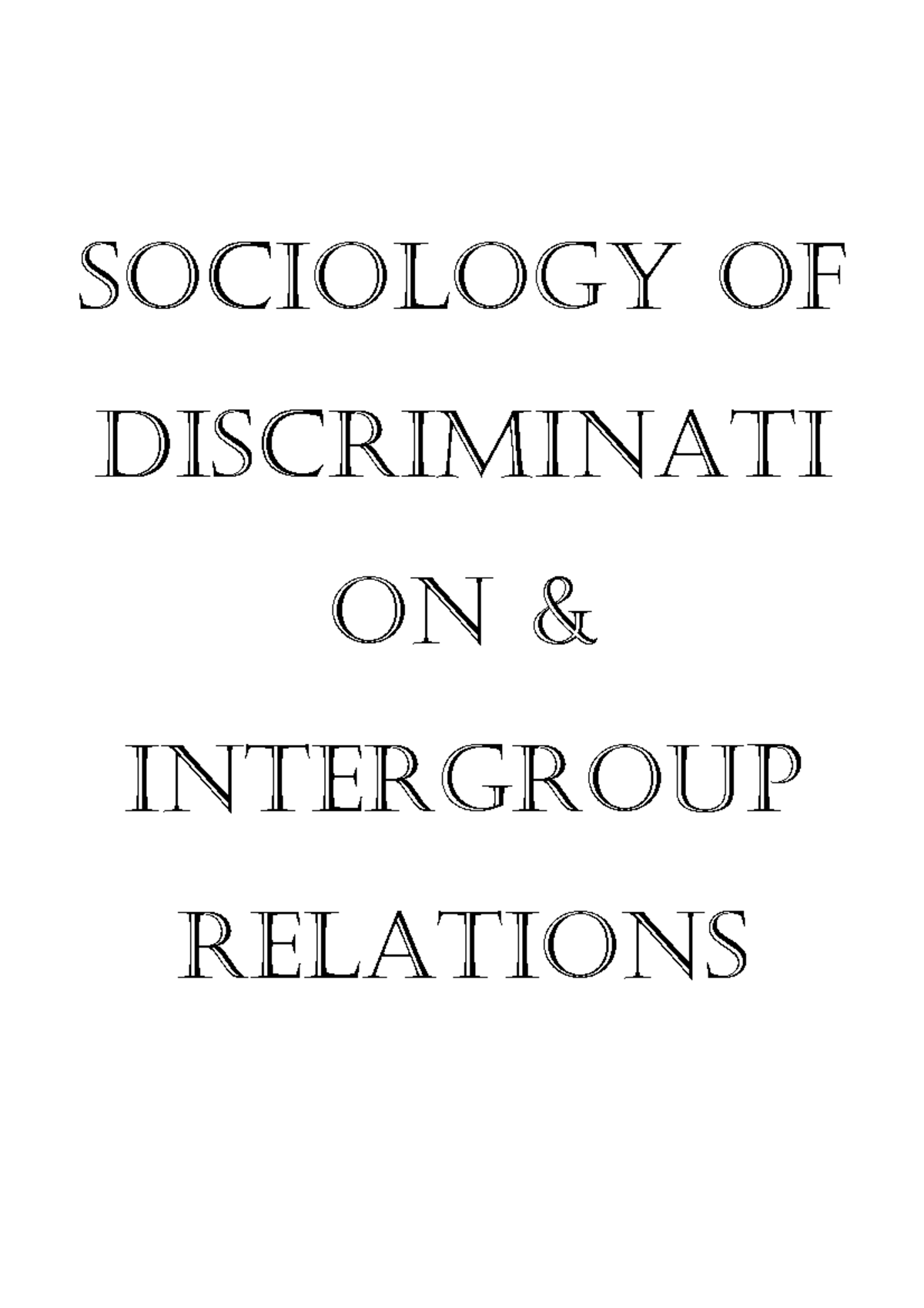 Sosyoloji tümü - SOCIOLOGY OF DISCRIMINATI ON & INTERGROUP RELATIONS Basic concepts - Studocu