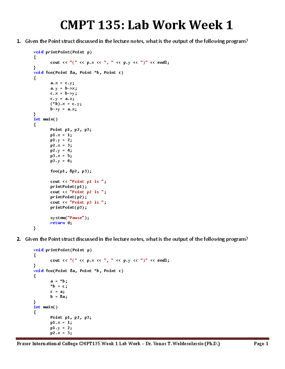 CMPT135 Week1 Lab Work Yonas - CMPT 135: Lab Work Week 1 1. Given the Point struct discussed in ...