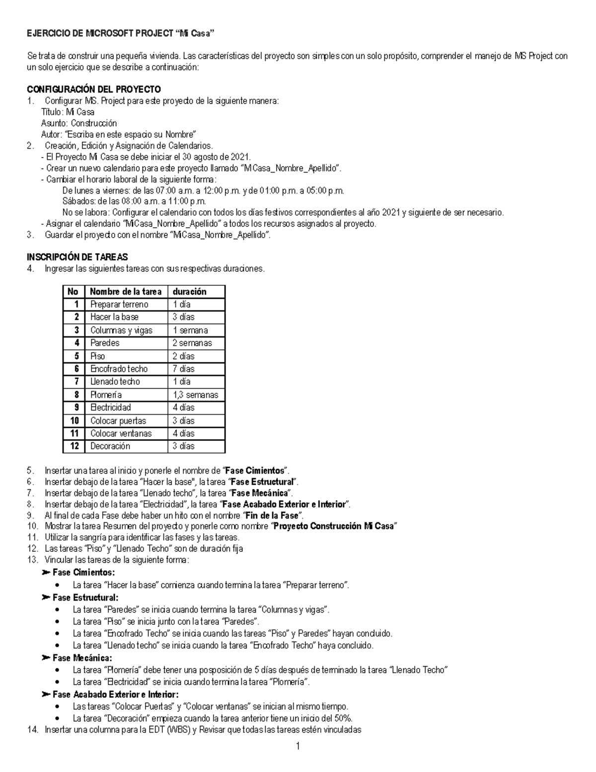 Ejercicio DE Microsoft Project Mi Casa - 1 EJERCICIO DE MICROSOFT PROJECT “Mi Casa” Se trata de ...