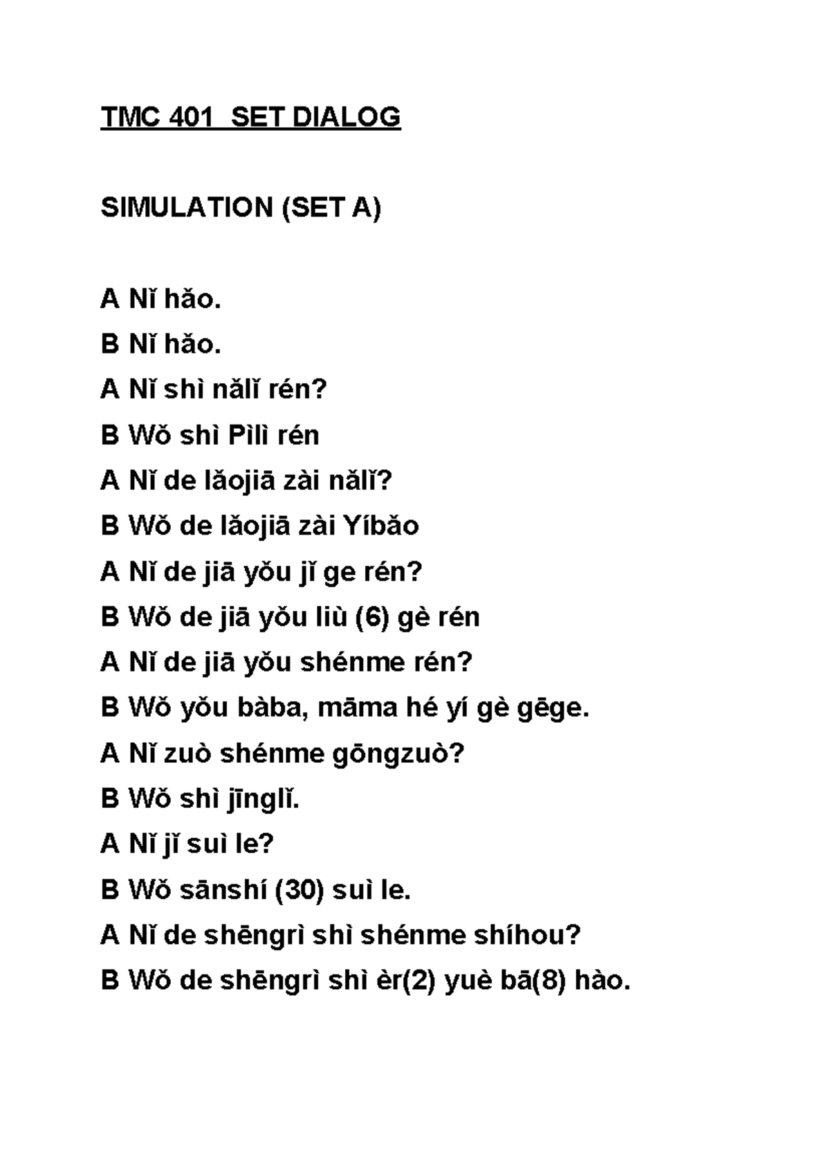SET TMC401 2022 - TMC 401 SET DIALOG SIMULATION (SET A) A Nǐ hǎo. B Nǐ hǎo. A Nǐ shì nǎlǐ rén? B ...