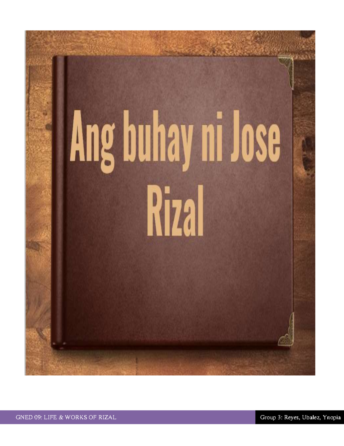 ANG- Buhay-NI-JOSE- Rizal Group-3 - Isinilang si Dr. Jose Rizal noong ...