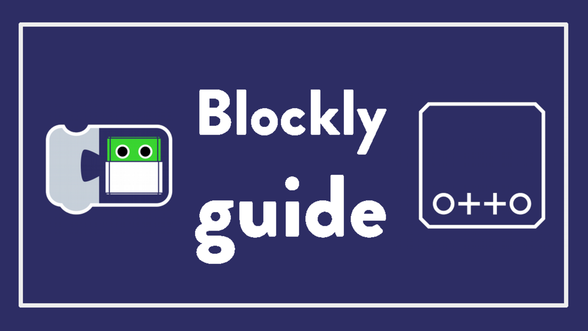 Otto Blocklyguide - Manual de otto - Blockly guide code your own robot familiarize with the ...