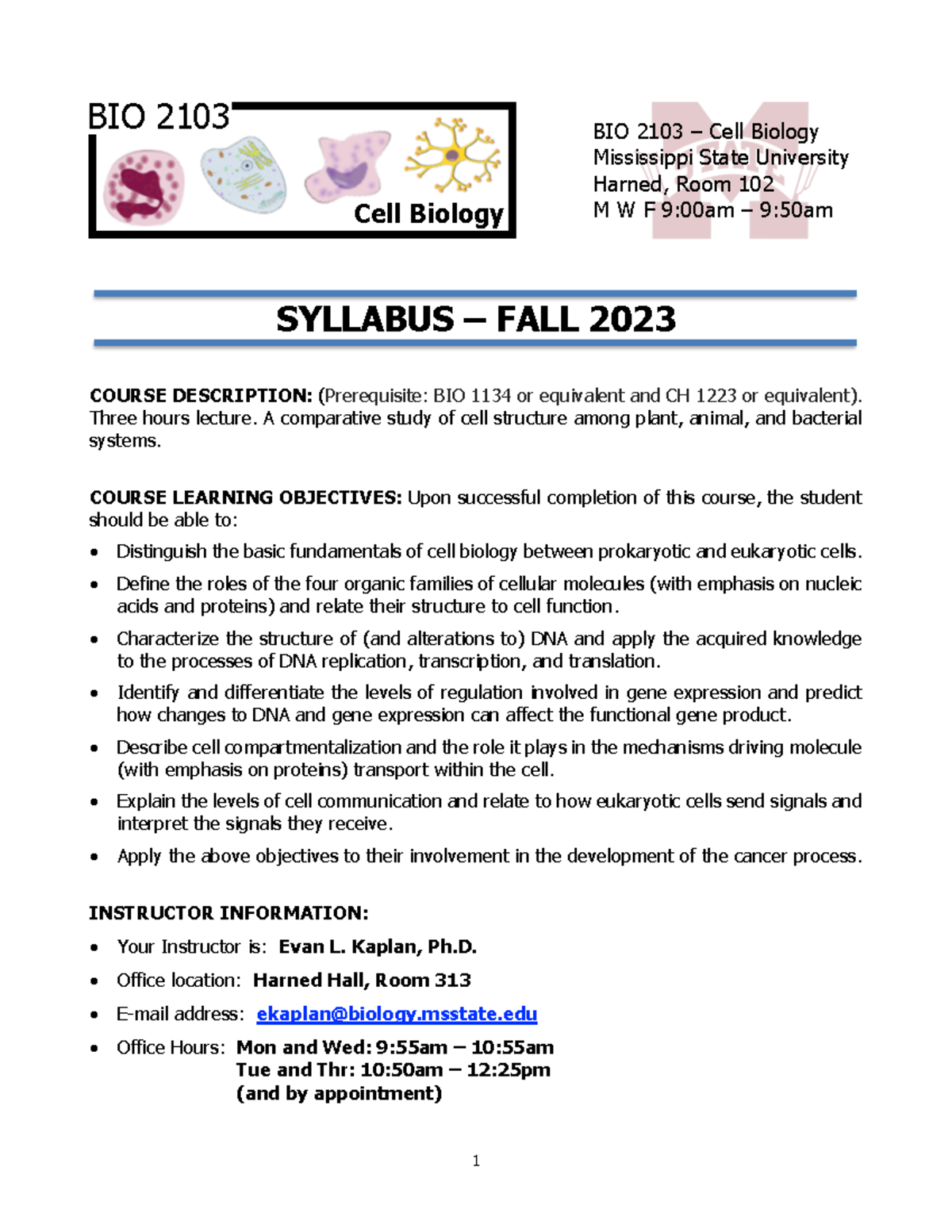 BIO 2103 Syllabus - BIO 2103 – Cell Biology Mississippi State University Harned, Room 102 M W F ...