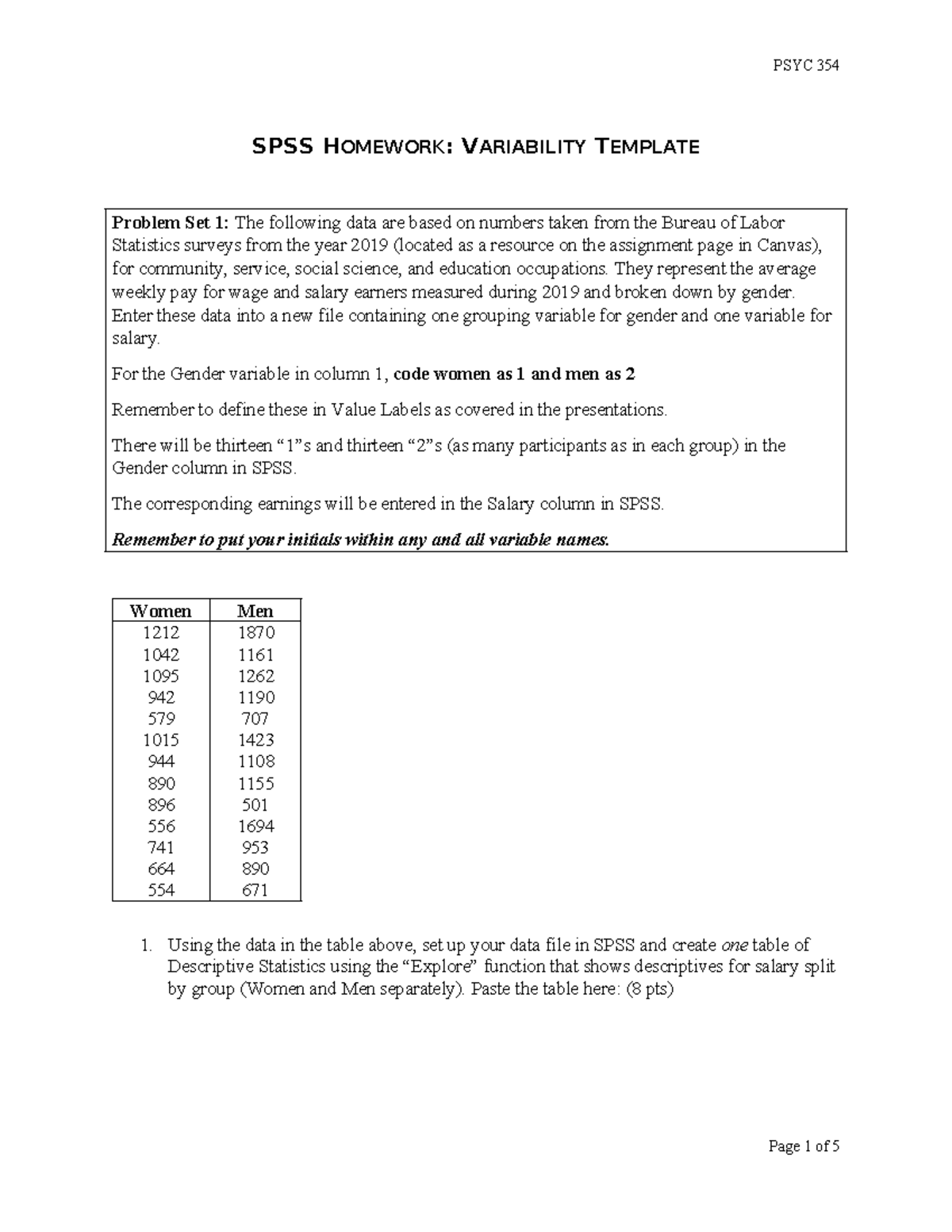 SPSS Homework Variability PL - SPSS HOMEWORK: VARIABILITY TEMPLATE Problem Set 1: The following ...