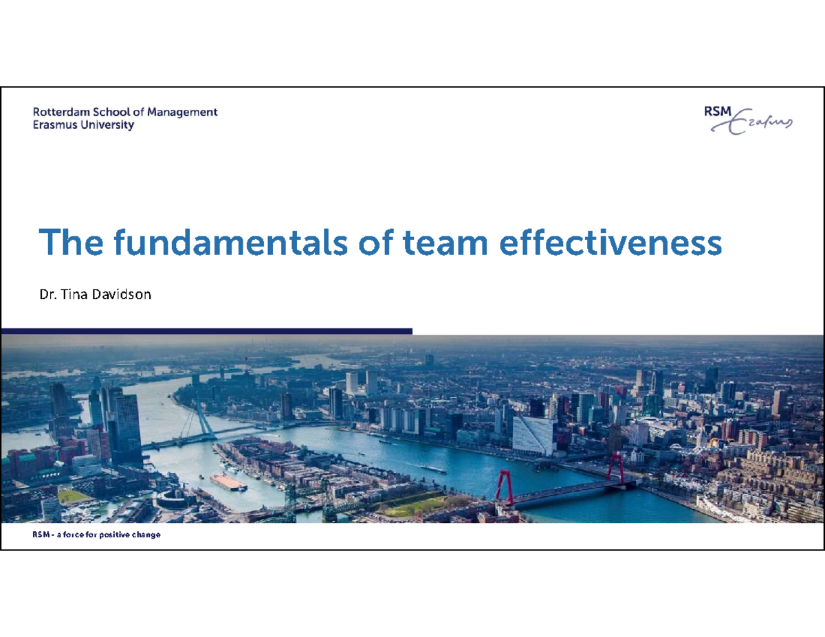 2.2 Fundamentals of team effectiveness - RSM - a force for positive change The fundamentals of ...