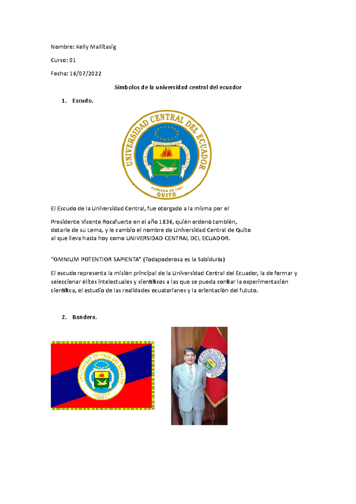 Simbolos de la UCE - Nombre: Kelly Mallitasig Curso: 01 Fecha: 16/07/ Símbolos de la universidad ...