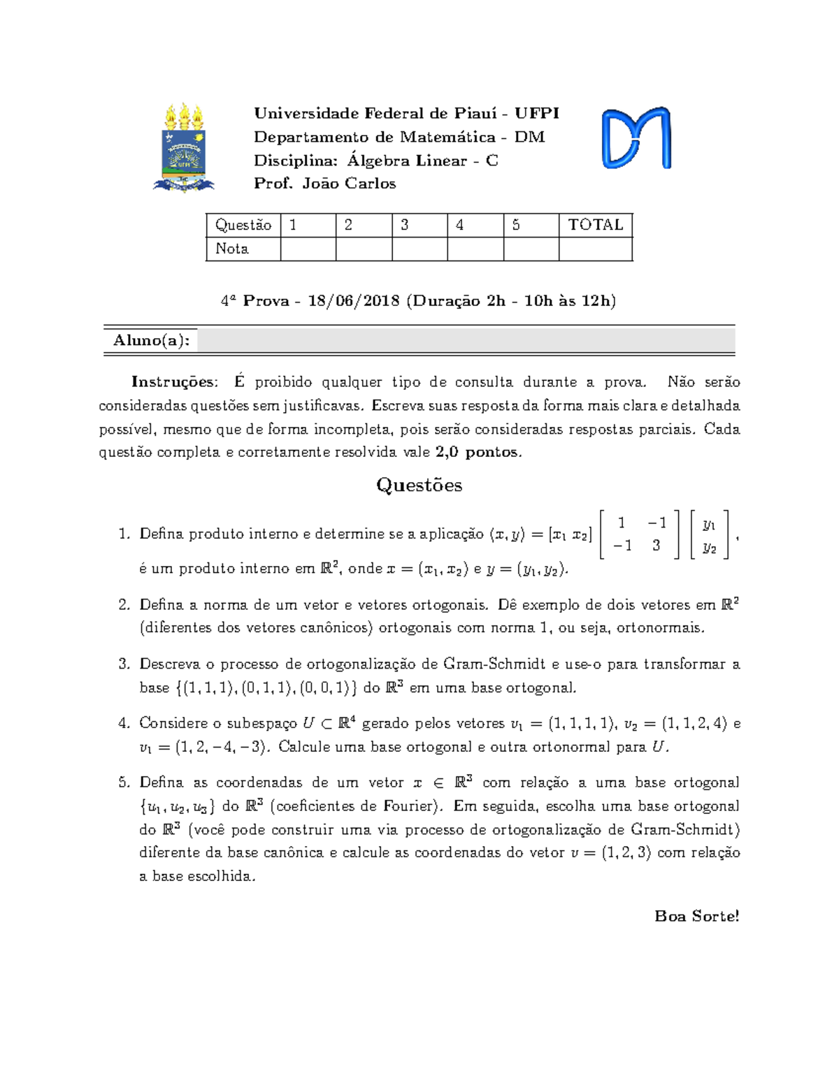 Prova 18 Junho 2018, questões - Universidade Federal de Piau´ı - UFPI ...