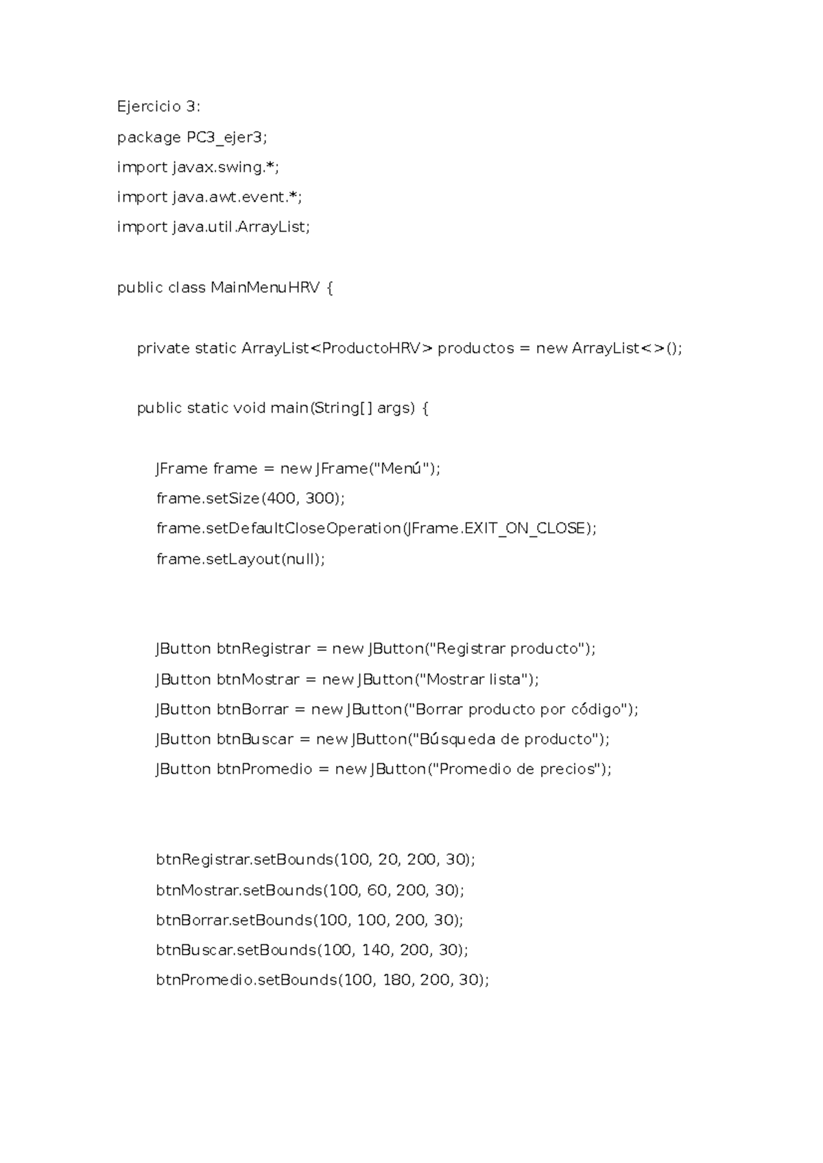 Ejercicio 3 - ejer 3 pc3 - Ejercicio 3: package PC3_ejer3; import javax ...