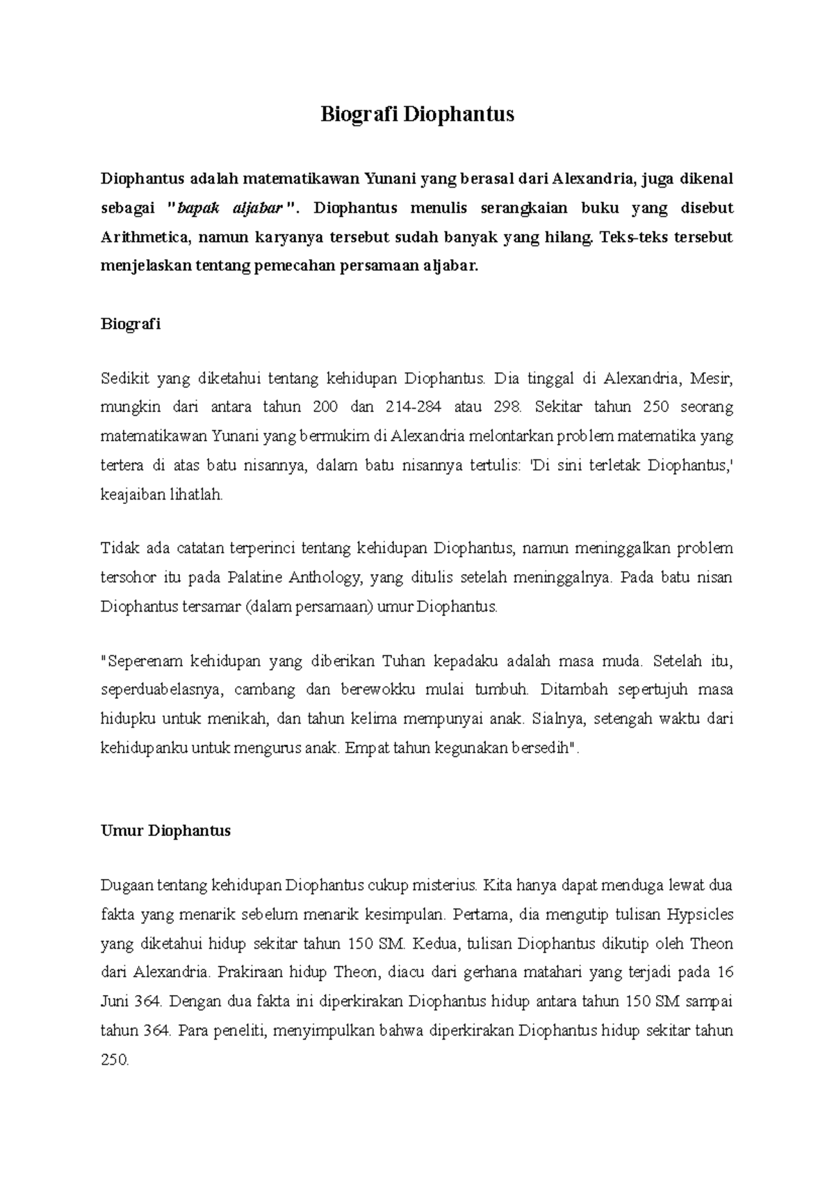 Biografi Diophantus - Biografi Diophantus Diophantus adalah matematikawan Yunani yang berasal ...