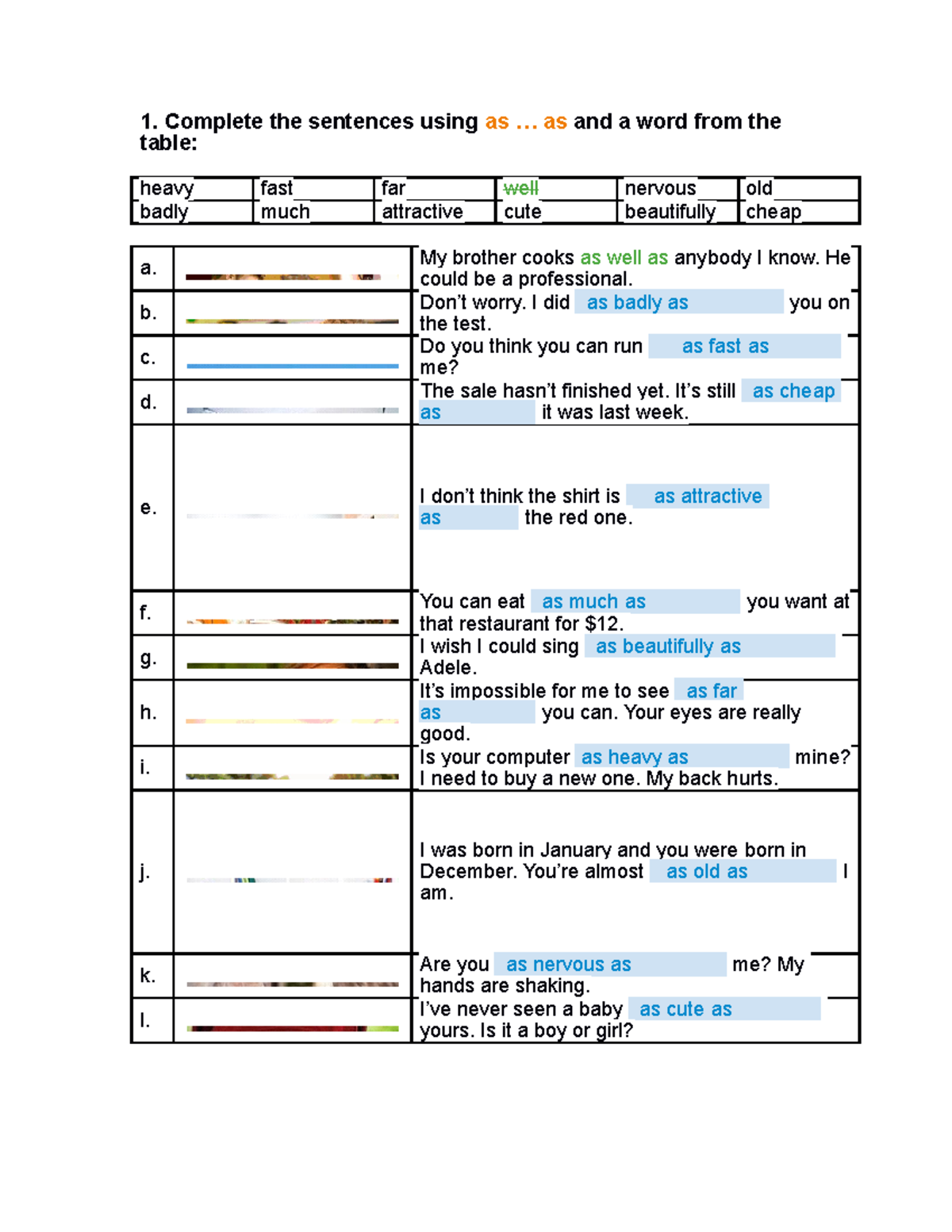 Smartr 6 - www - 1. Complete the sentences using as ... as and a word ...