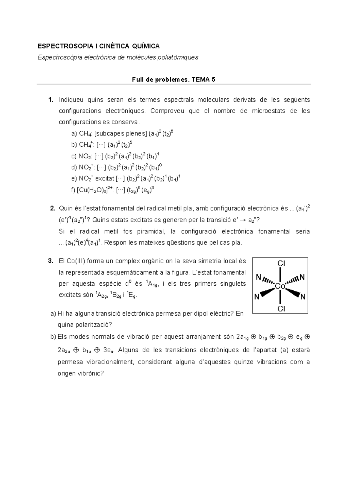 Prob tema5 - Prob 5 - ESPECTROSOPIA I CINÈTICA QUÍMICA Espectroscòpia electrònica de molècules ...