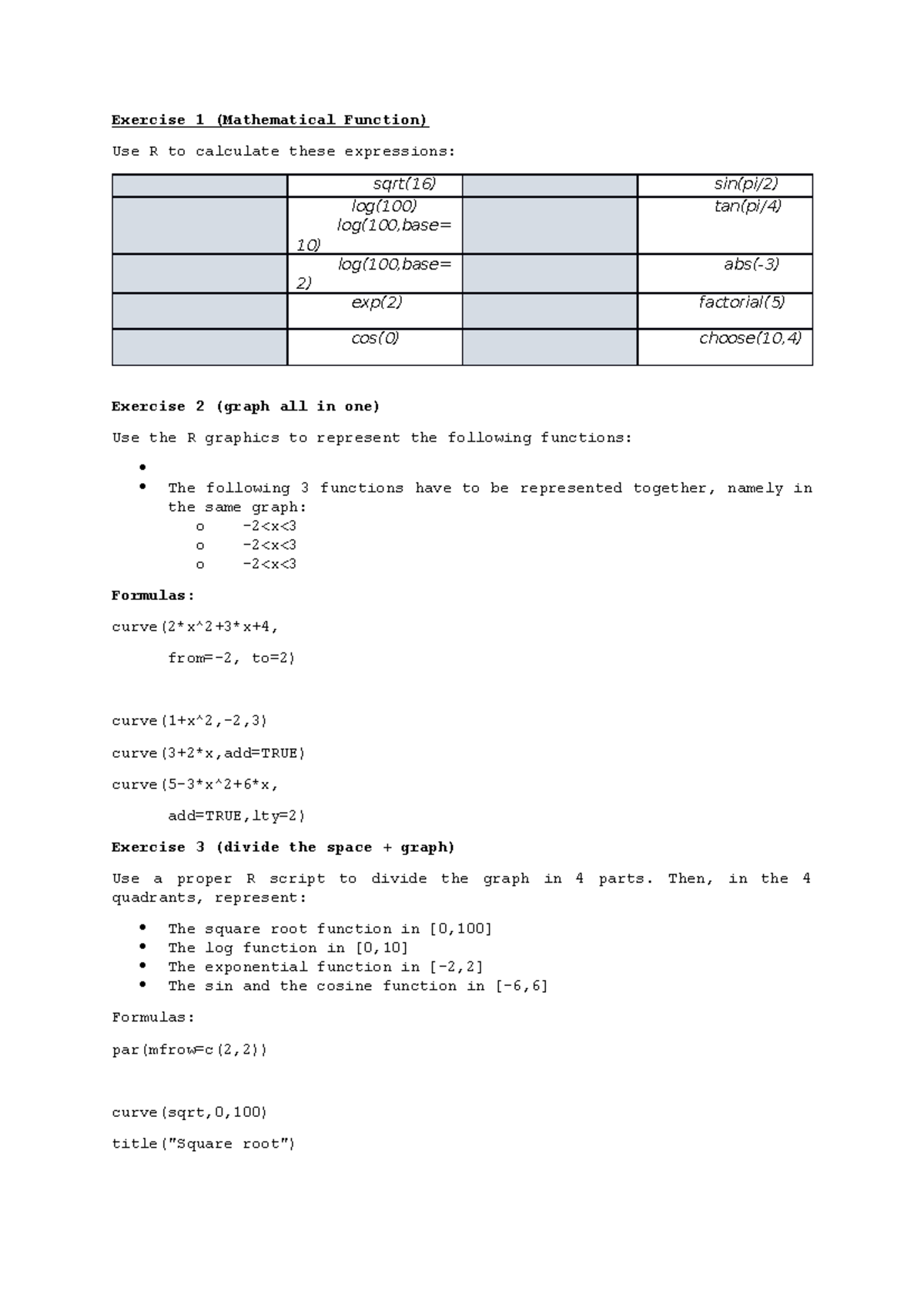 LAB 1 - Lab 1 - Exercise 1 (Mathematical Function) Use R to calculate these expressions: sqrt(16 ...