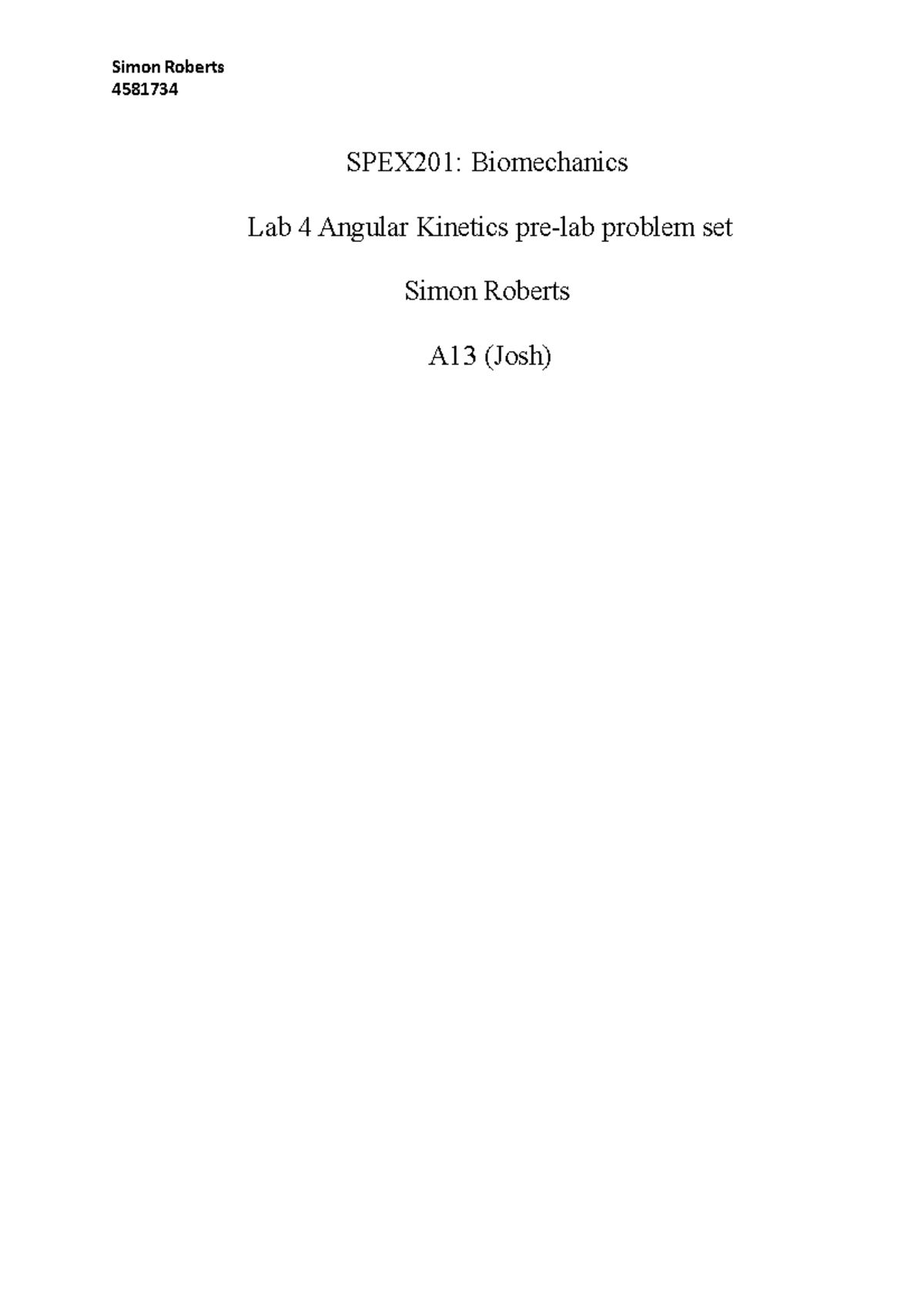 SPEX201 Lab 4 pre-lab problem set - 4581734 SPEX201: Biomechanics Lab 4 Angular Kinetics pre-lab ...