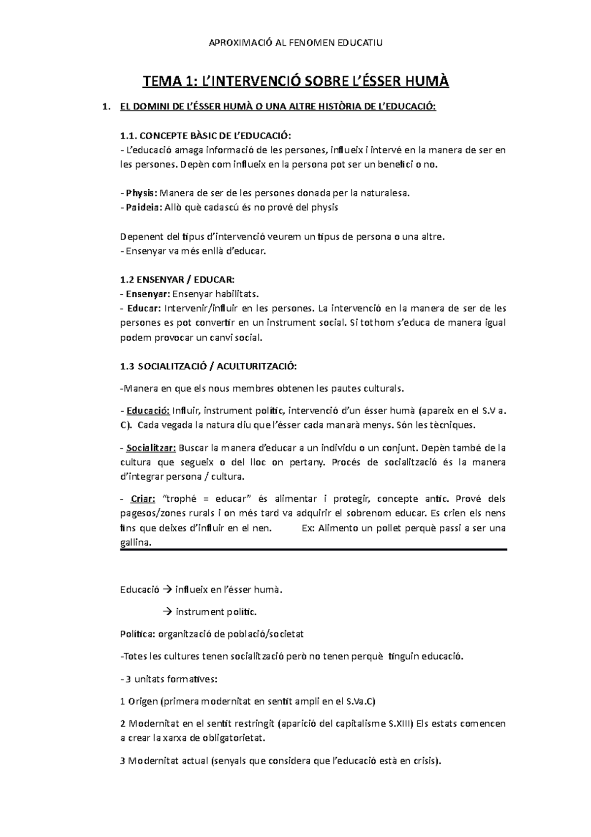 Tema 1 LA Intervenció Sobre L' Ésser HUMÀ - TEMA 1: L’INTERVENCIÓ SOBRE L’ÉSSER HUMÀ 1. EL ...