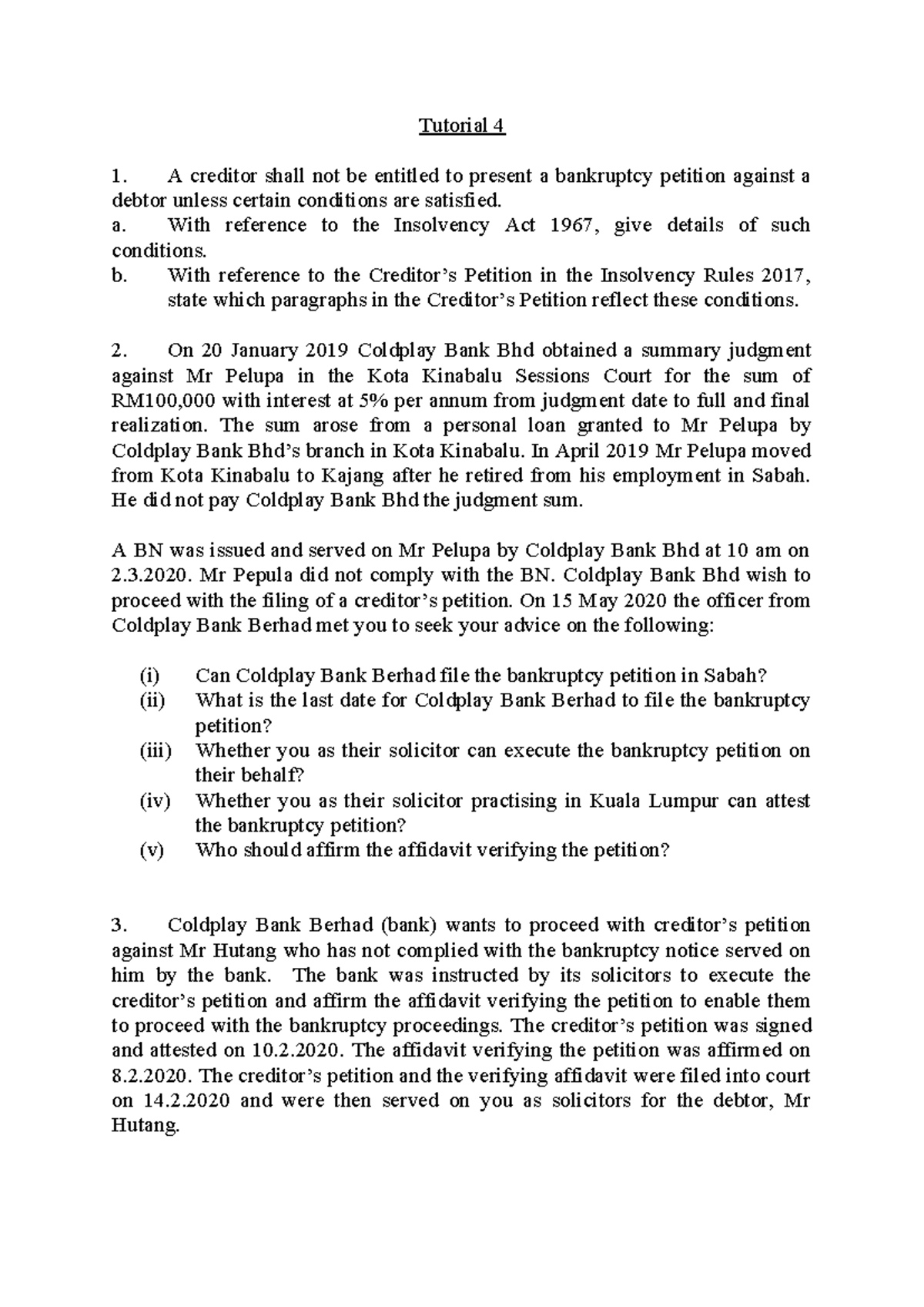 Tutorial 4-3 - tuto - Tutorial 4 A creditor shall not be entitled to present a bankruptcy ...