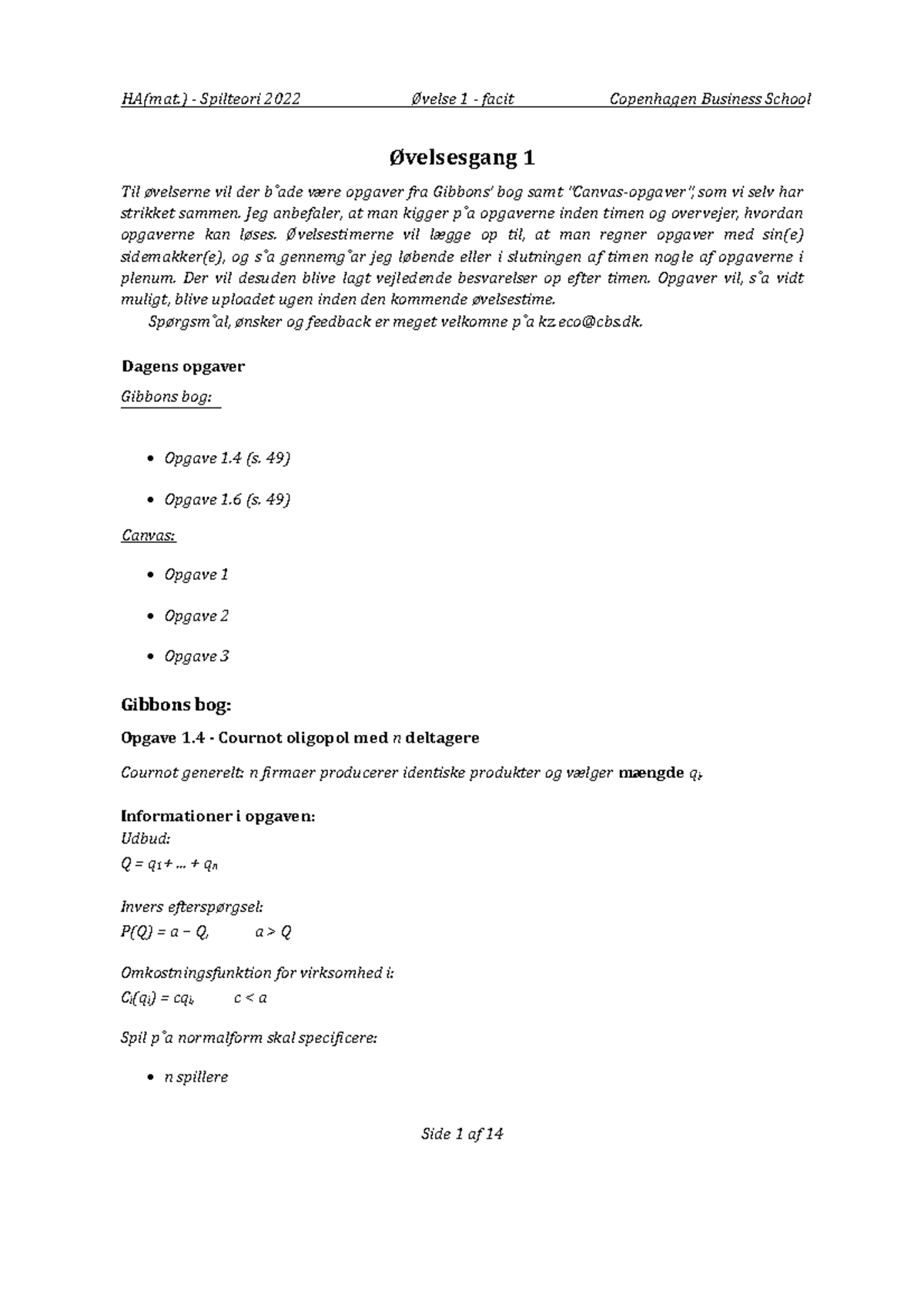 Øvelsestime 1, vejledende besvarelse - Øvelsesgang 1 Til øvelserne vil der b ̊ade være opgaver ...