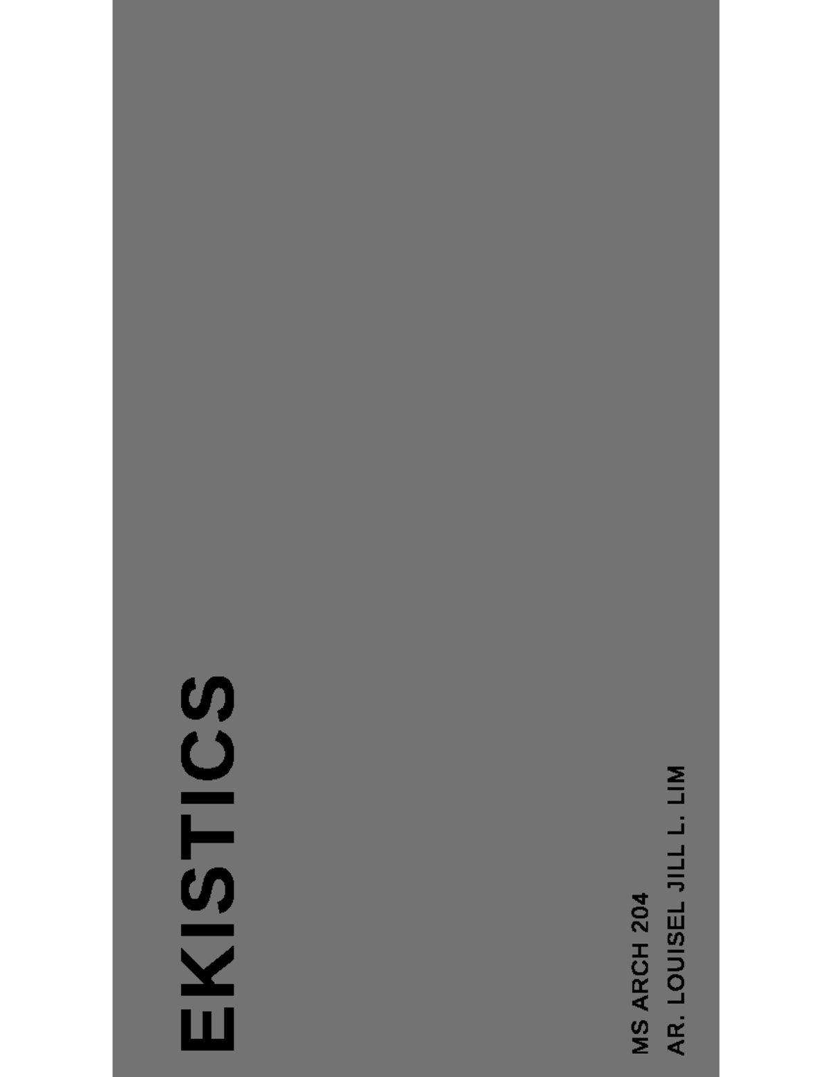 Ekistics-Constantine-Doxiades - EKISTICS MS ARCH 204 AR. LOUISEL JILL L. LIM EKISTICS MS ARCH ...