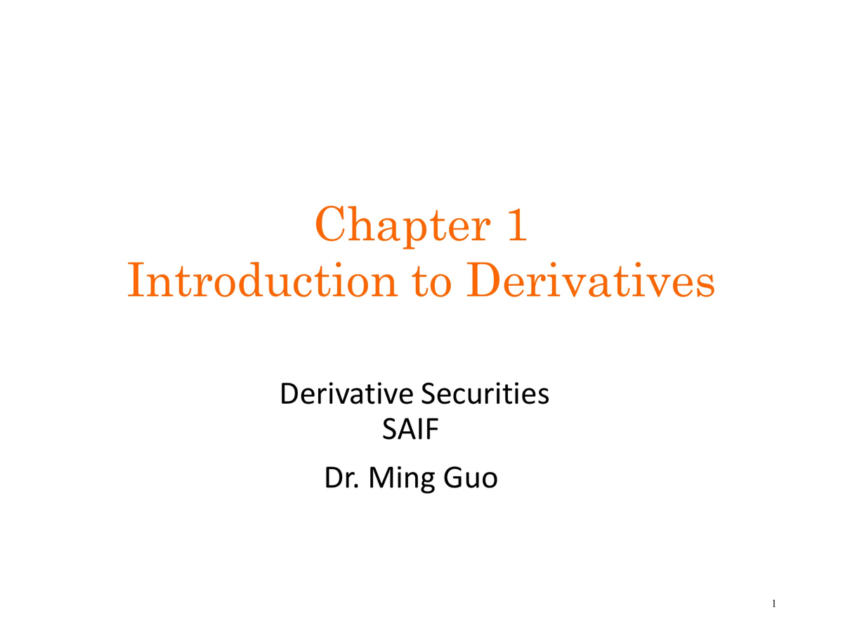 Lecture slides, Chapter 1 Introduction to Derivates - Chapter 1 ...