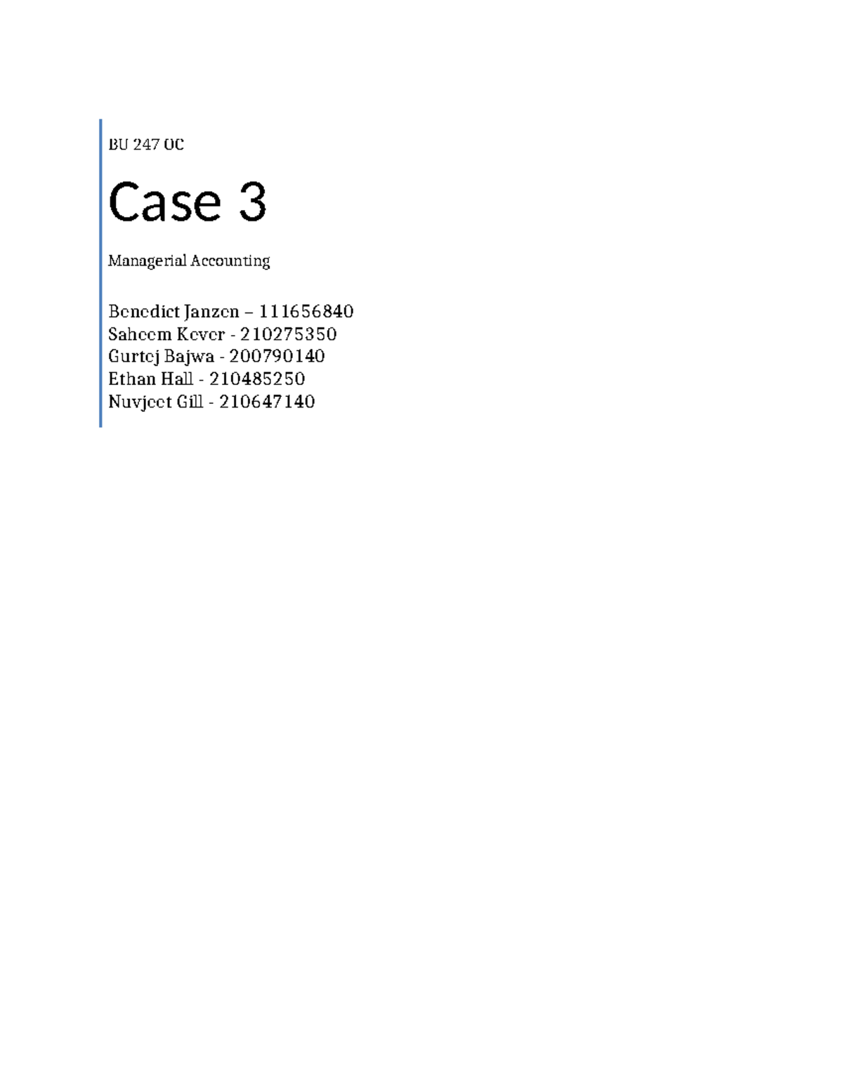 BU247 OC Case 3 - Casework - BU 247 OC Case 3 Managerial Accounting Benedict Janzen – 111656840 ...