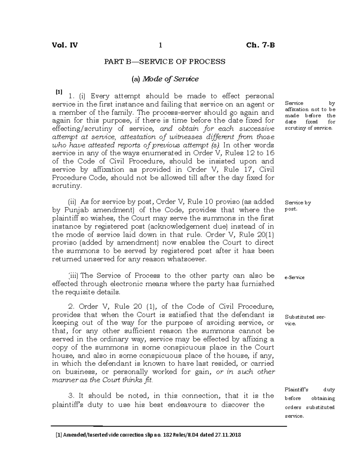 Volume IV, Chapter 7 Part B - PART B—SERVICE OF PROCESS (a) Mode of Service 1. (i) Every attempt ...