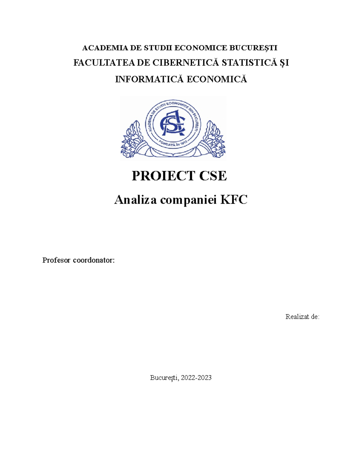 Proiect CSE - ACADEMIA DE STUDII ECONOMICE BUCUREŞTI FACULTATEA DE CIBERNETICĂ STATISTICĂ ȘI ...