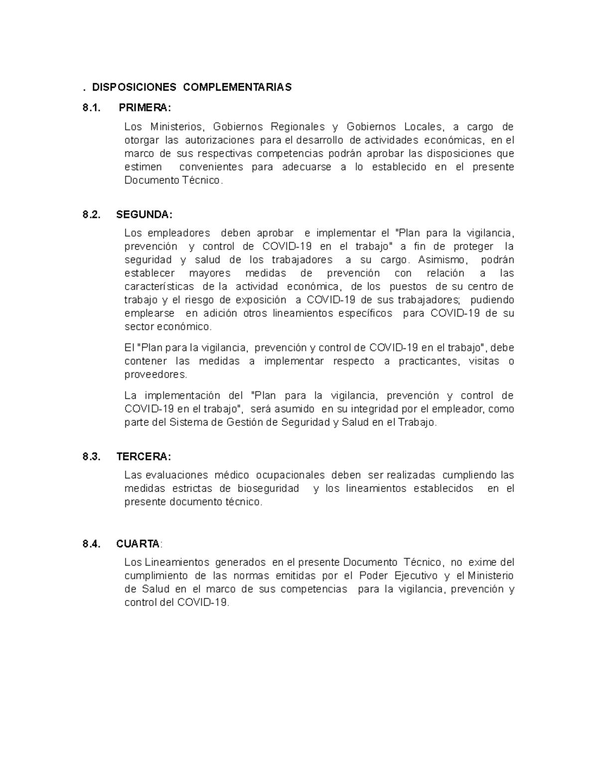Disposiciones Complementarias - . DISPOSICIONES COMPLEMENTARIAS 8. PRIMERA: Los Ministerios ...