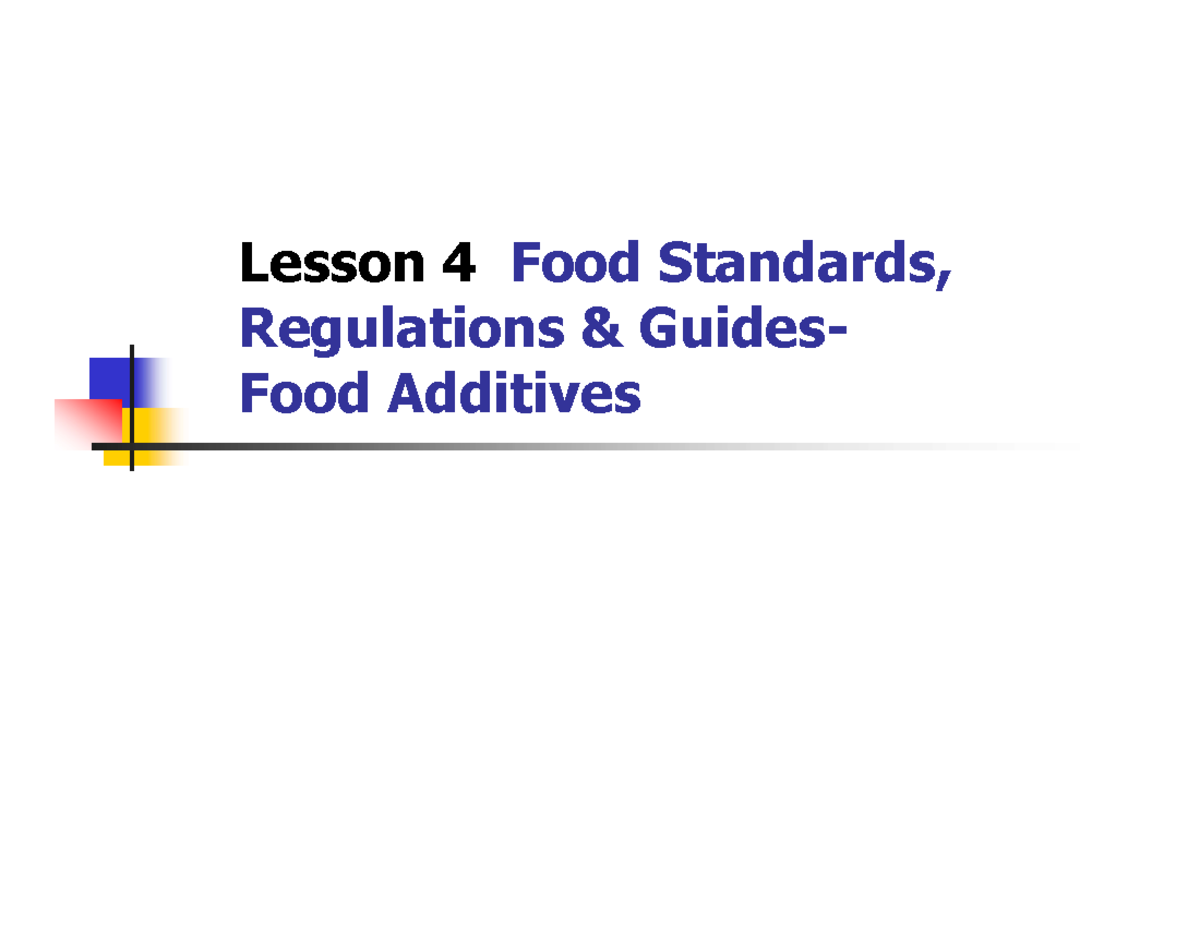 Lesson 4-Food Regulations-Food Additives - Lesson 4 Food Standards ...