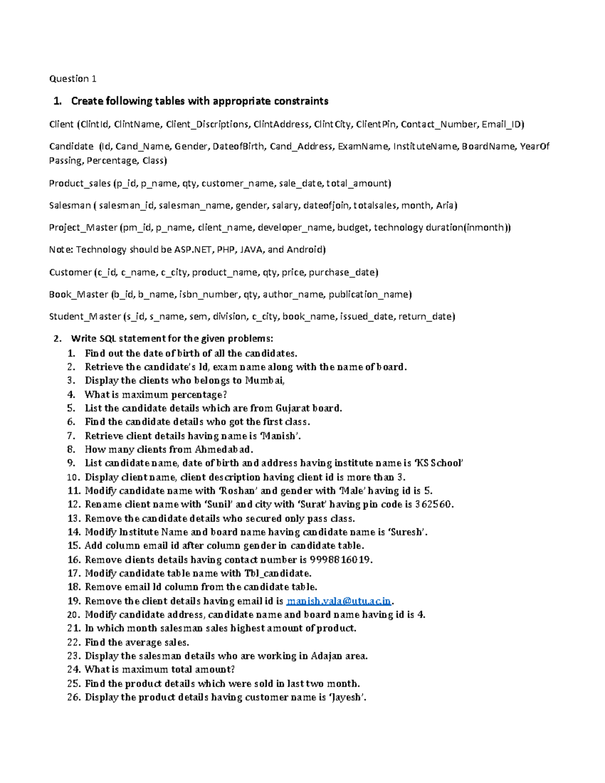 Query List - Question 1 1. Create following tables with appropriate ...
