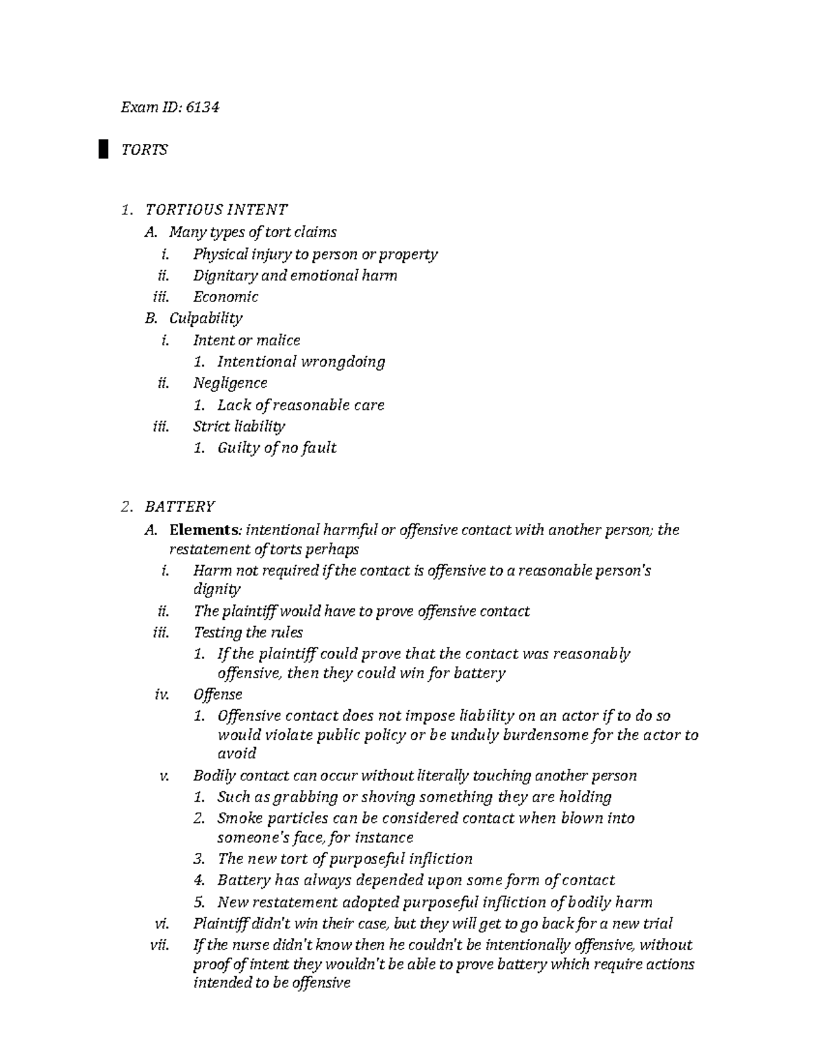 Torts Outline - Exam ID: 6134 TORTS 1. TORTIOUS INTENT A. Many types of ...