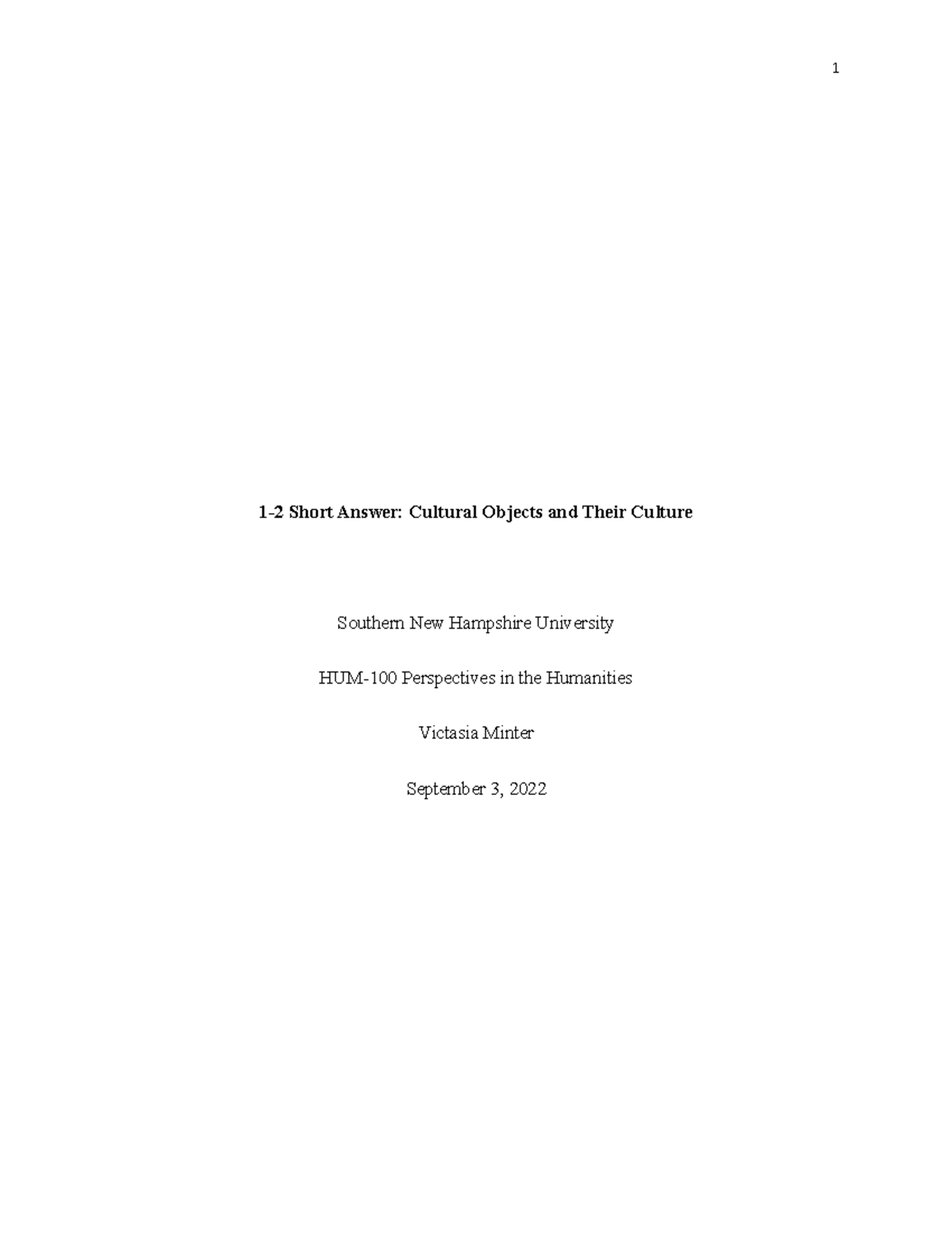 Hum-100 - module one - 1 1-2 Short Answer: Cultural Objects and Their ...
