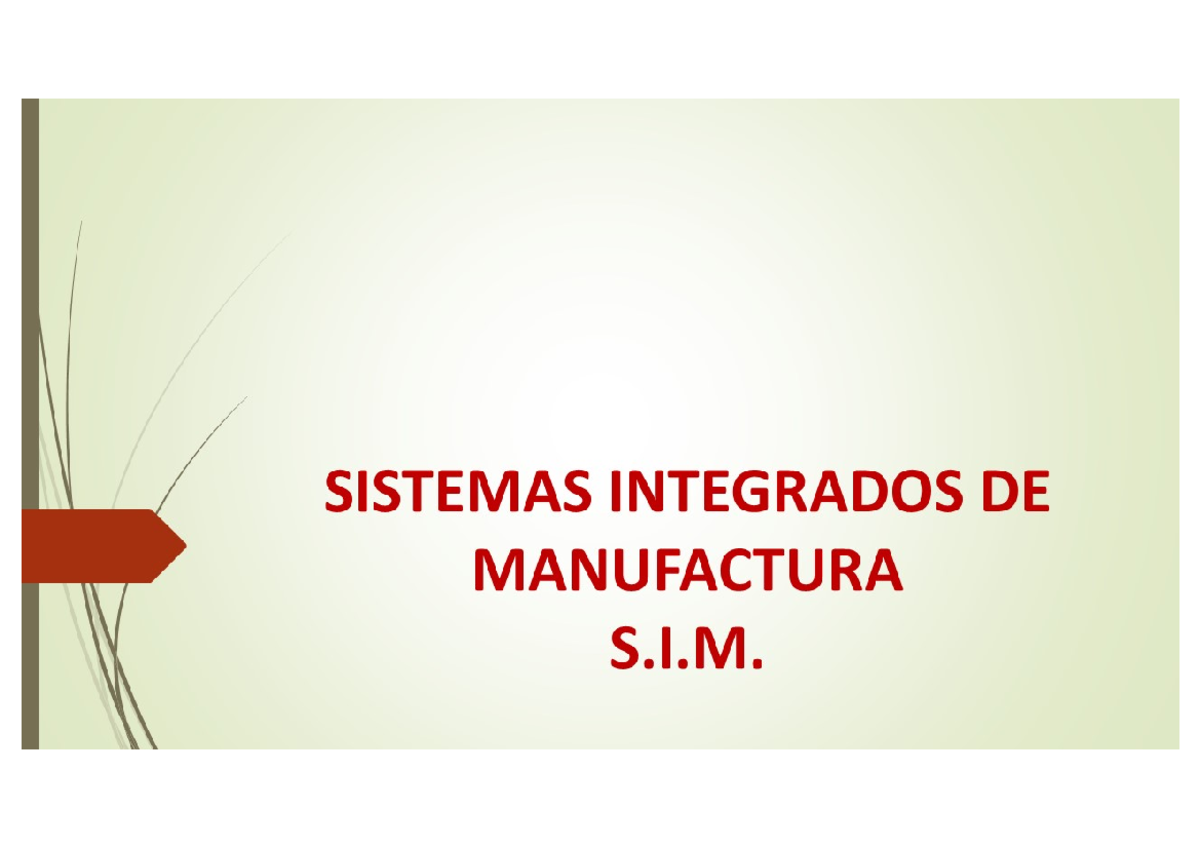 Sistema Integrados Manufactura- Modulo I - SISTEMAS INTEGRADOS DE MANUFACTURA S.I. SISTEMAS ...