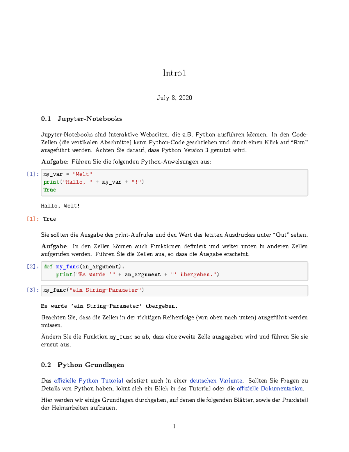 Intro 1 - Python Zusammenfassung - Intro July 8, 2020 0 Jupyter-Notebooks Jupyter-Notebooks sind ...