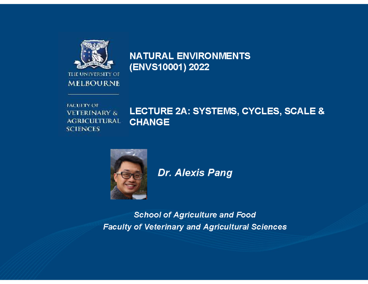 Natural Environments 2022 Lect 2A - NATURAL ENVIRONMENTS (ENVS10001) 2022 LECTURE 2A: SYSTEMS ...