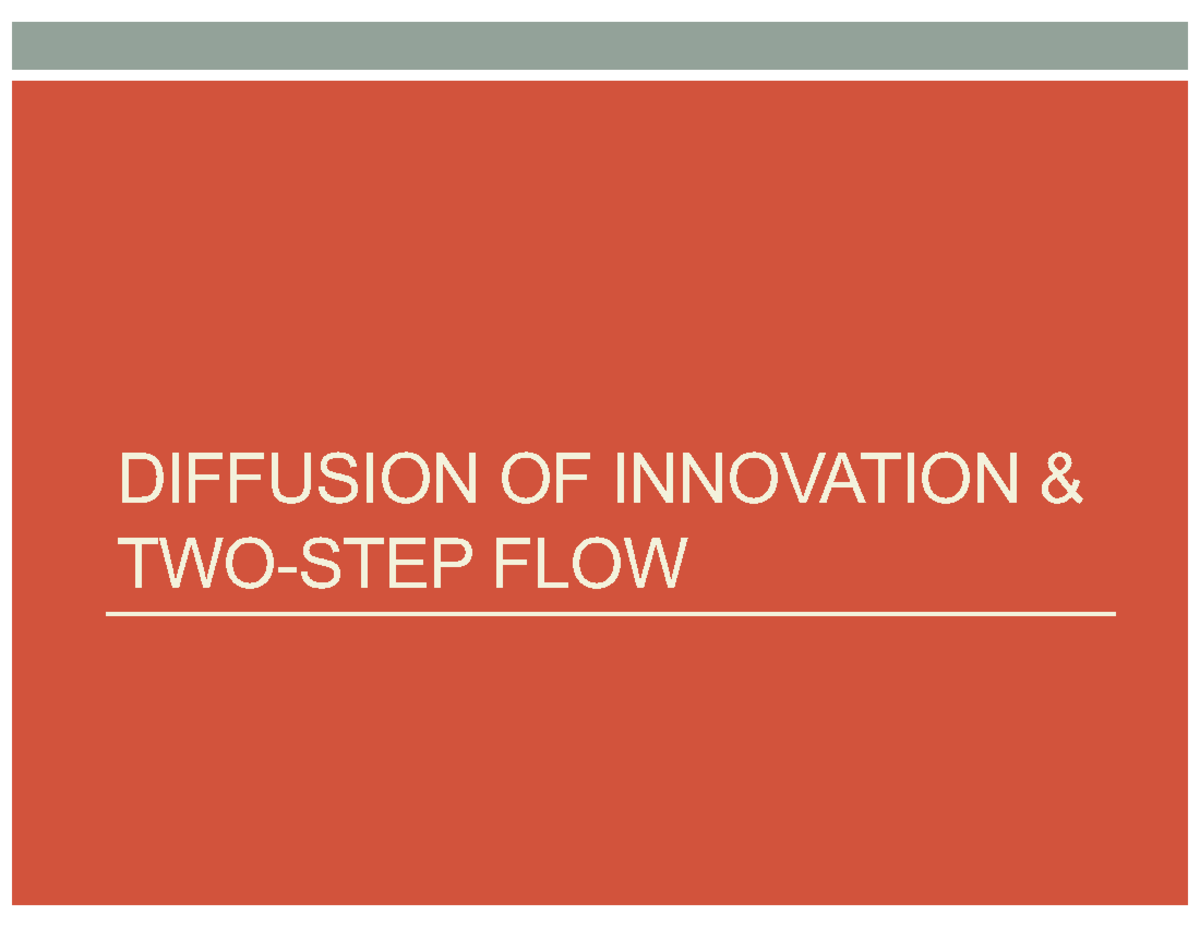 Diffusion of Innovation, 2-step flow updated(1)-2 - DIFFUSION OF ...