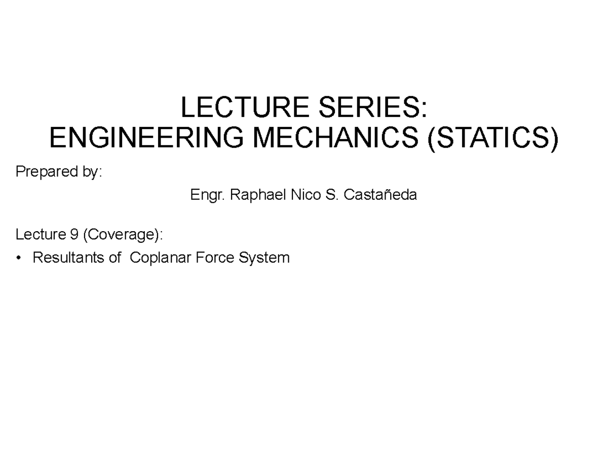 Lecture 9 - Resultants of Coplanar Force Systems - LECTURE SERIES: ENGINEERING MECHANICS ...
