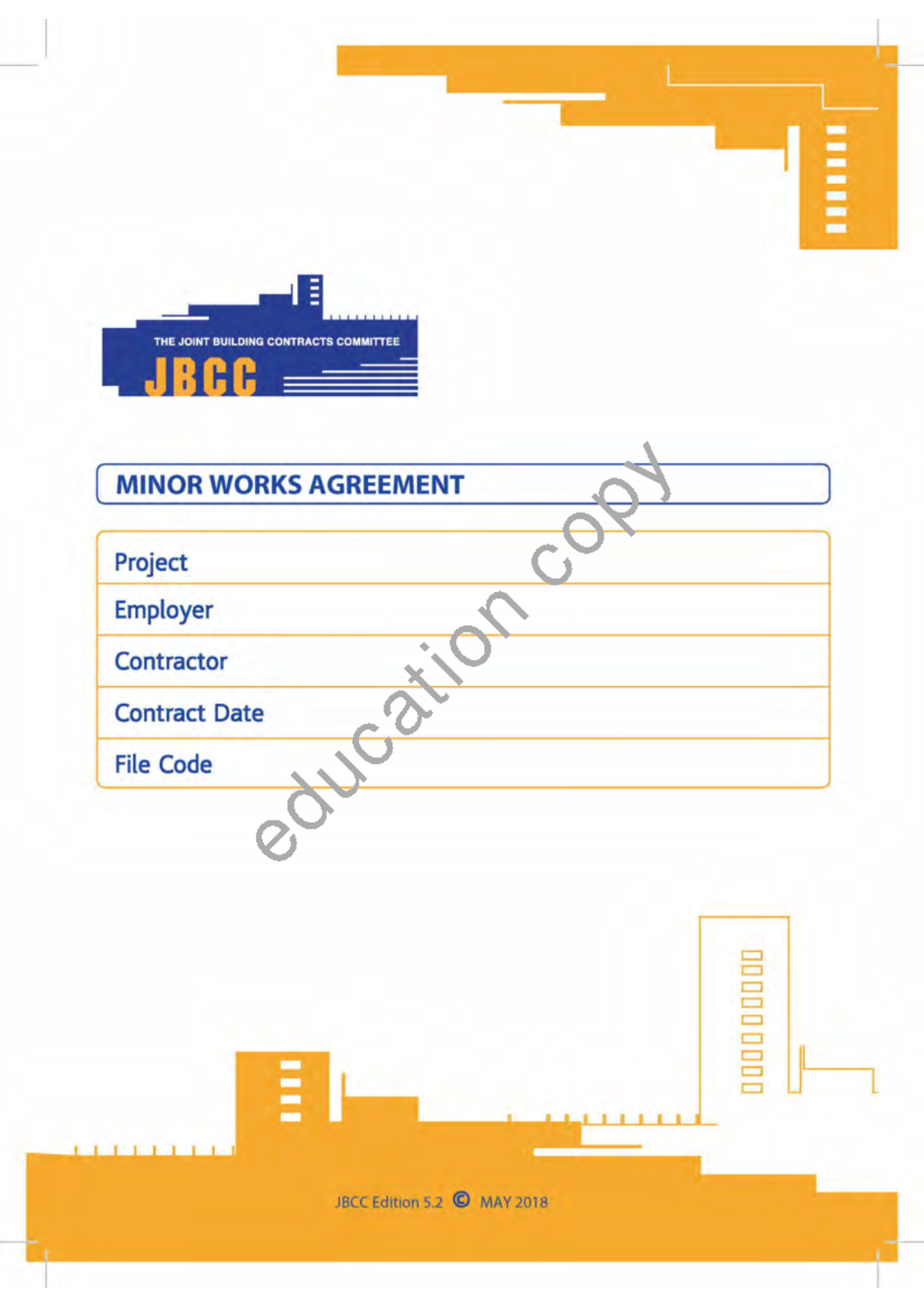JBCC 5.2 MWA Education Copy - educat ion copy © Copyright reserved: JBCC ® Minor Works Agreement ...